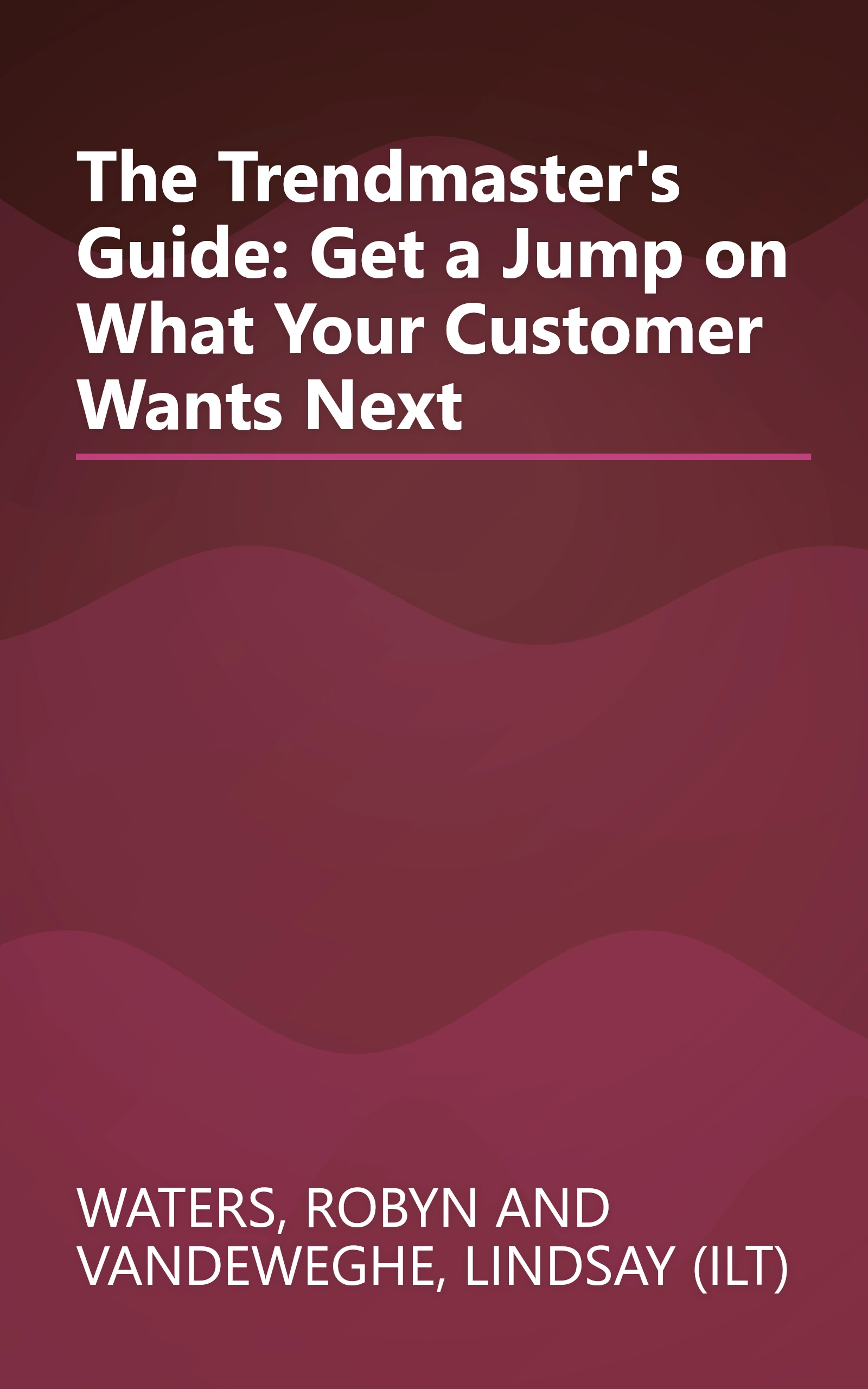 The Trendmaster's Guide: Get a Jump on What Your Customer Wants Next book cover