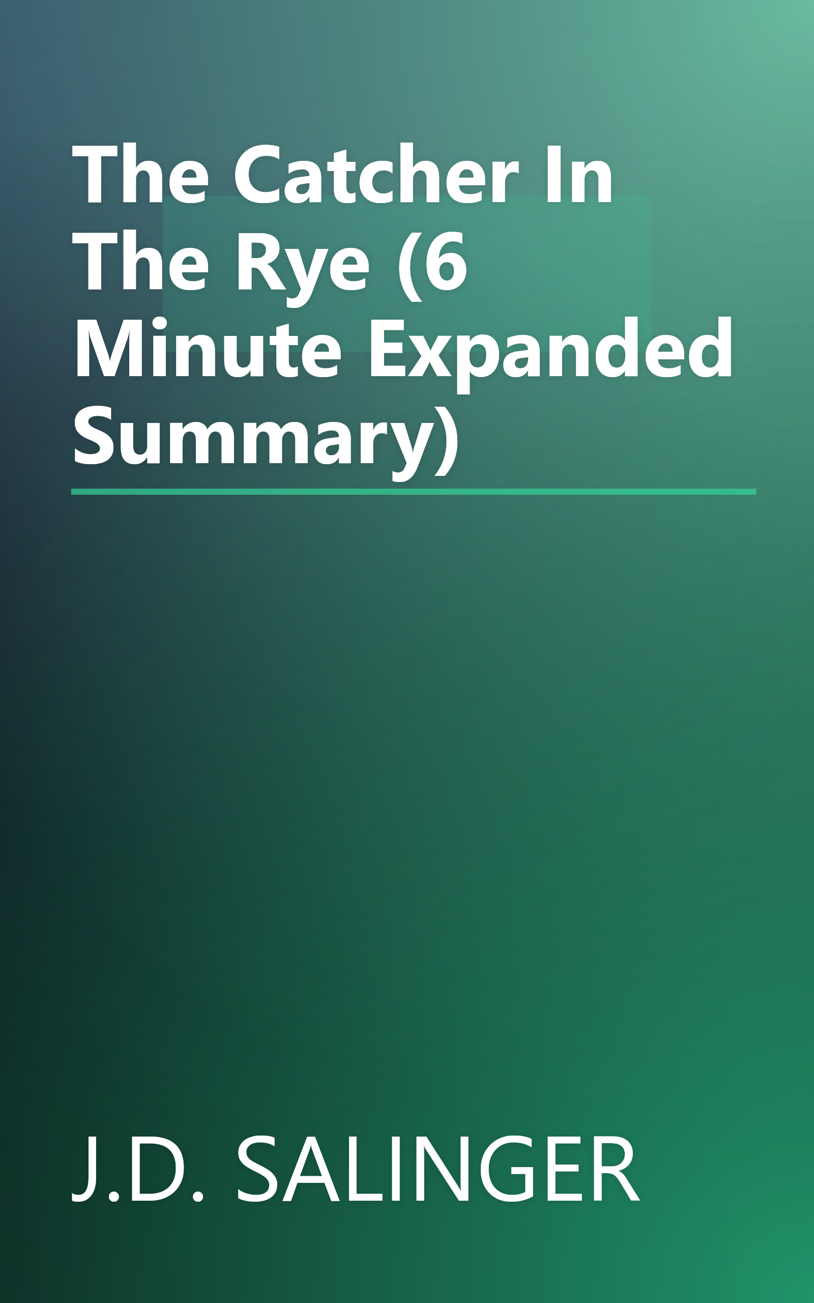 The Catcher In The Rye (6 Minute   Expanded Summary) book cover