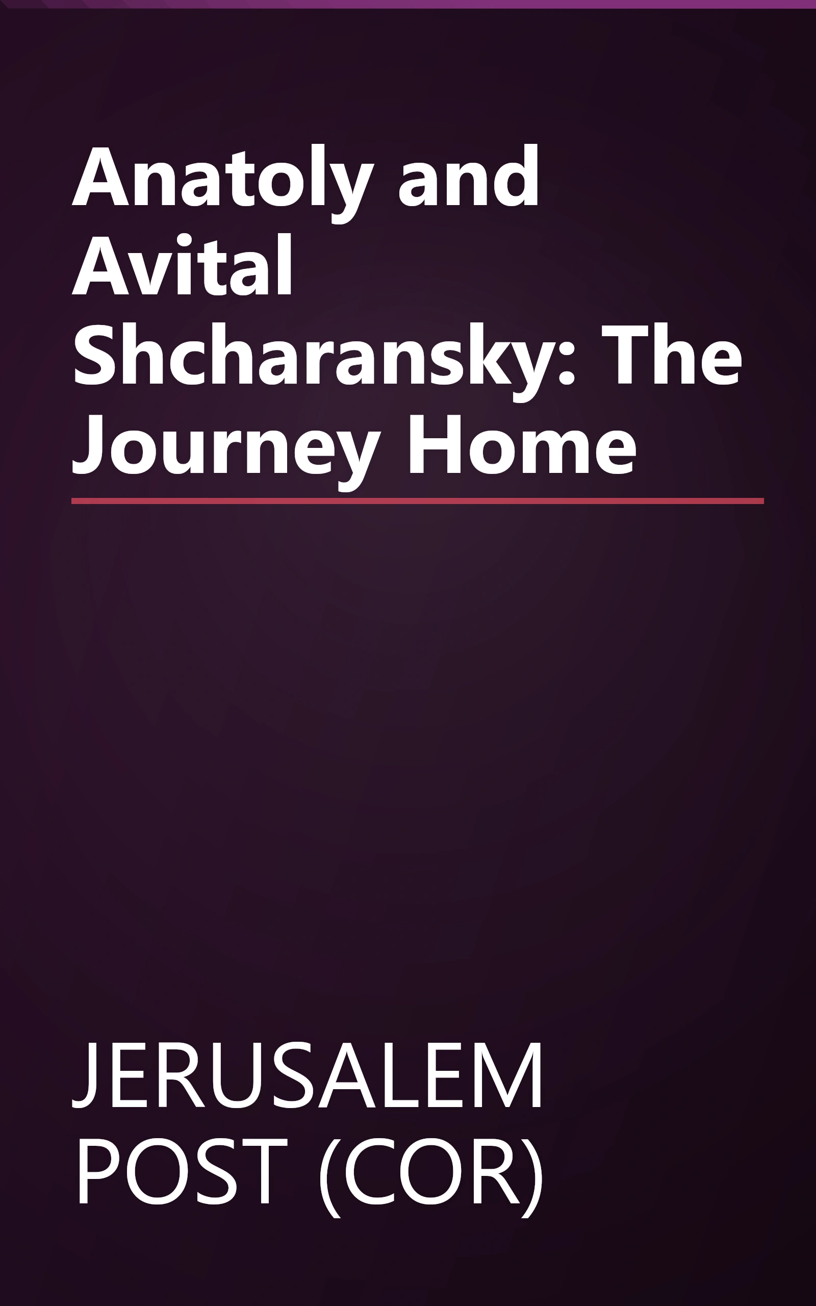 Anatoly and Avital Shcharansky: The Journey Home book cover