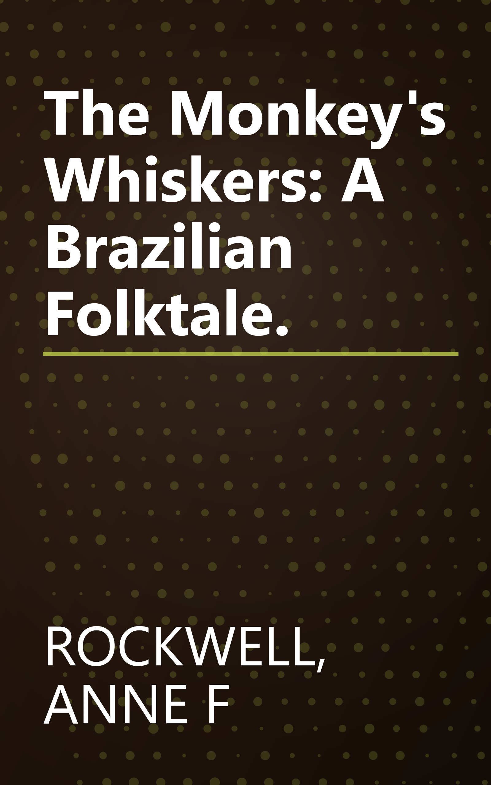 The Monkey's Whiskers: A Brazilian Folktale. book cover