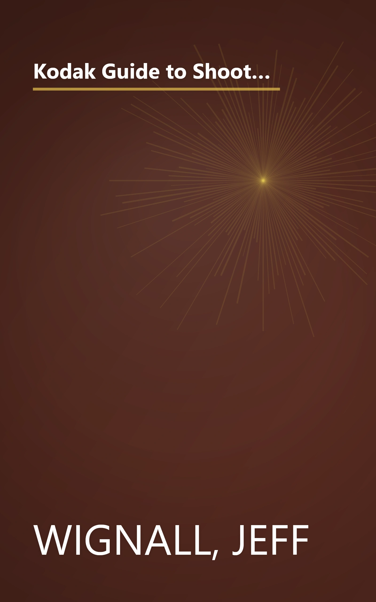 Kodak Guide to Shooting Great Travel Pictures: How to Take Travel Pictures Like a Pro, With 250 Color Photos and 90 Tips book cover