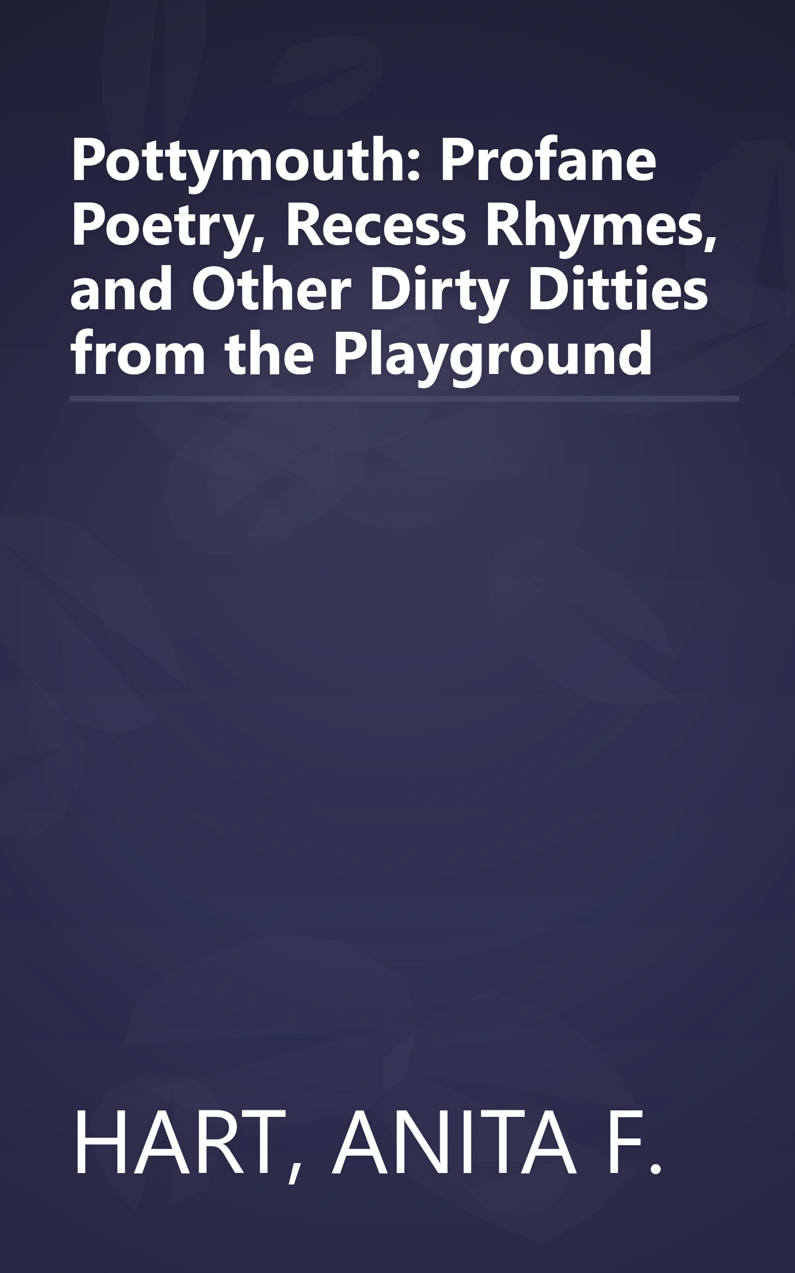 Pottymouth: Profane Poetry, Recess Rhymes, and Other Dirty Ditties from the Playground book cover