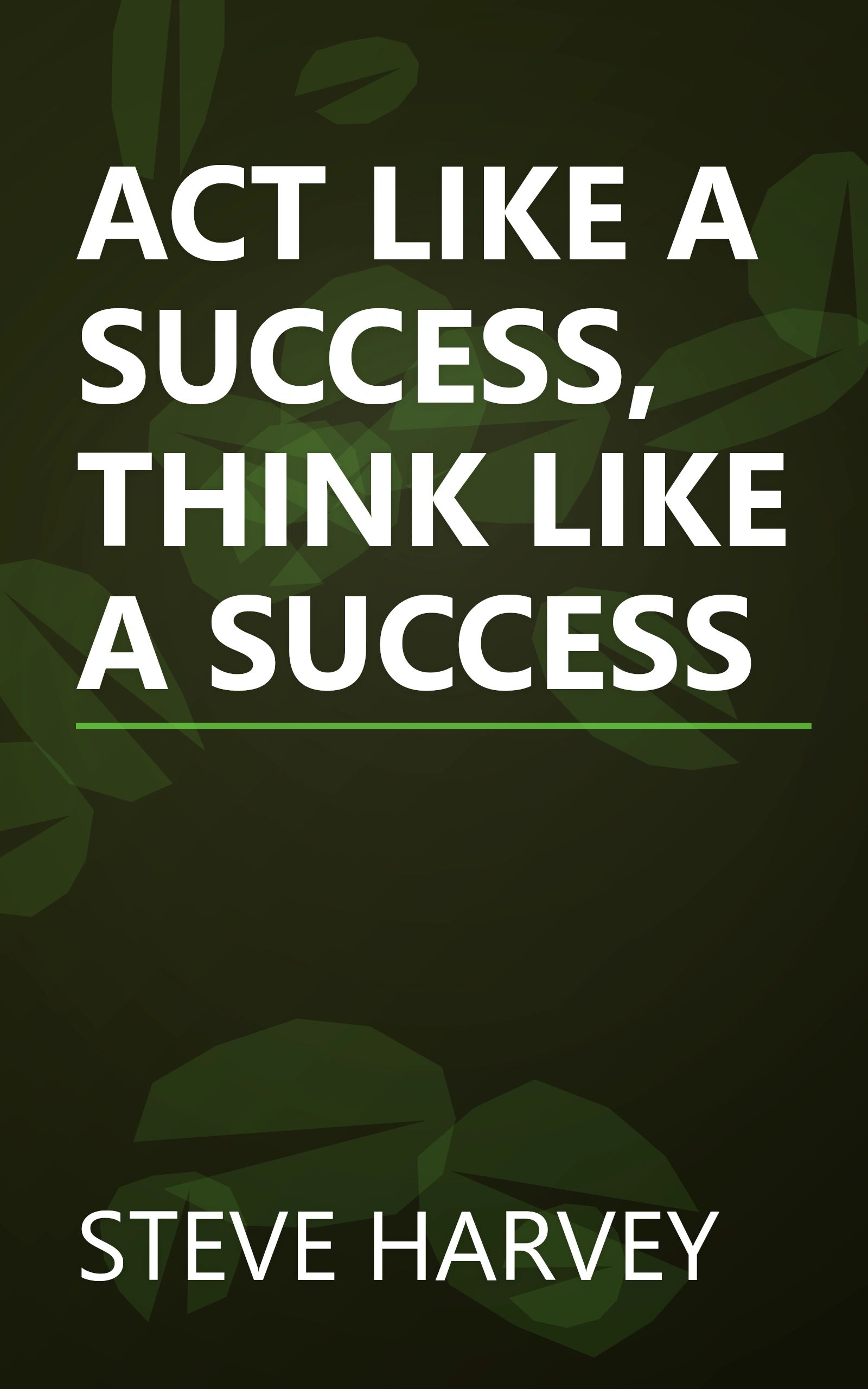 ACT LIKE A SUCCESS, THINK LIKE A SUCCESS book cover