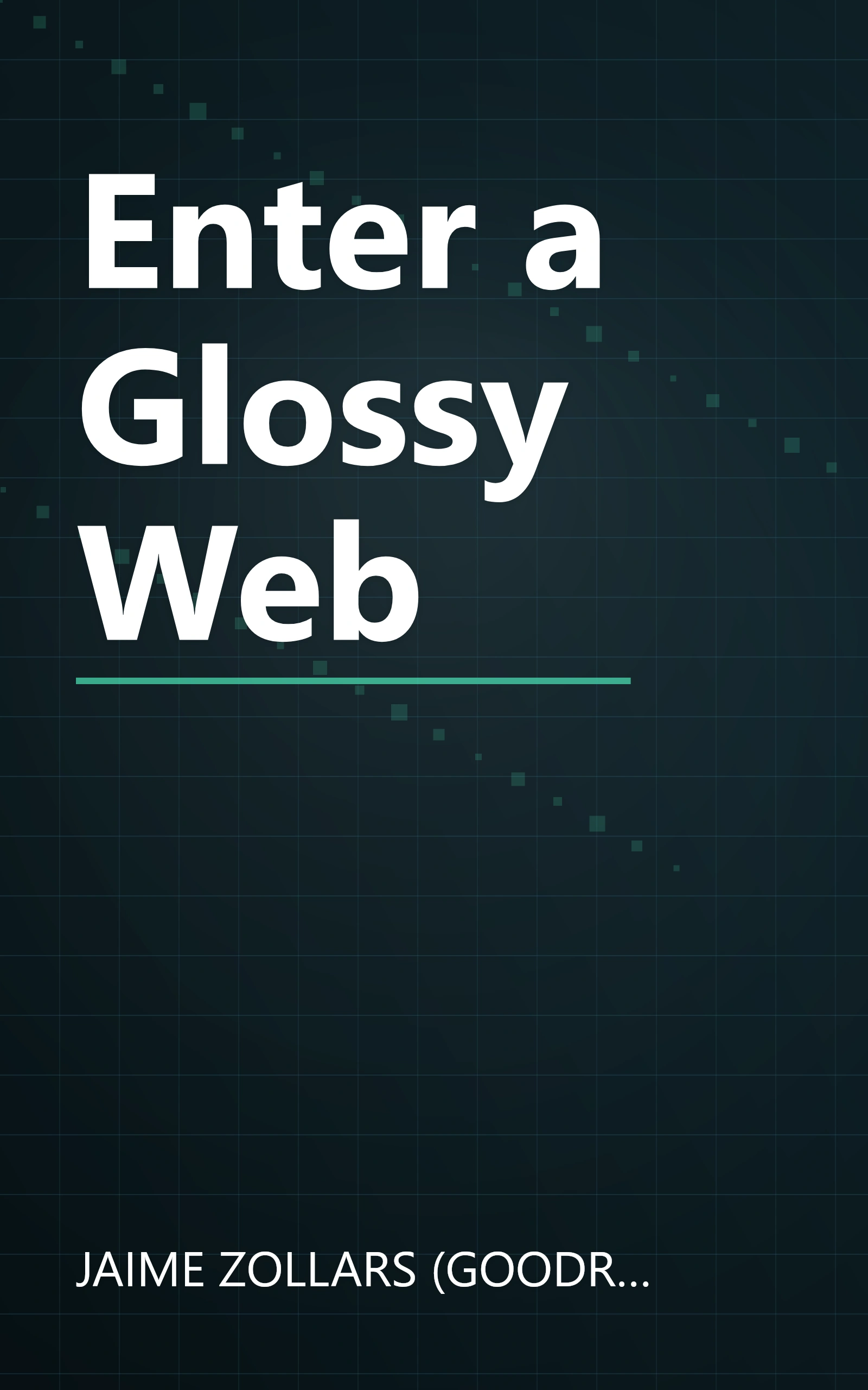 Enter a Glossy Web book cover