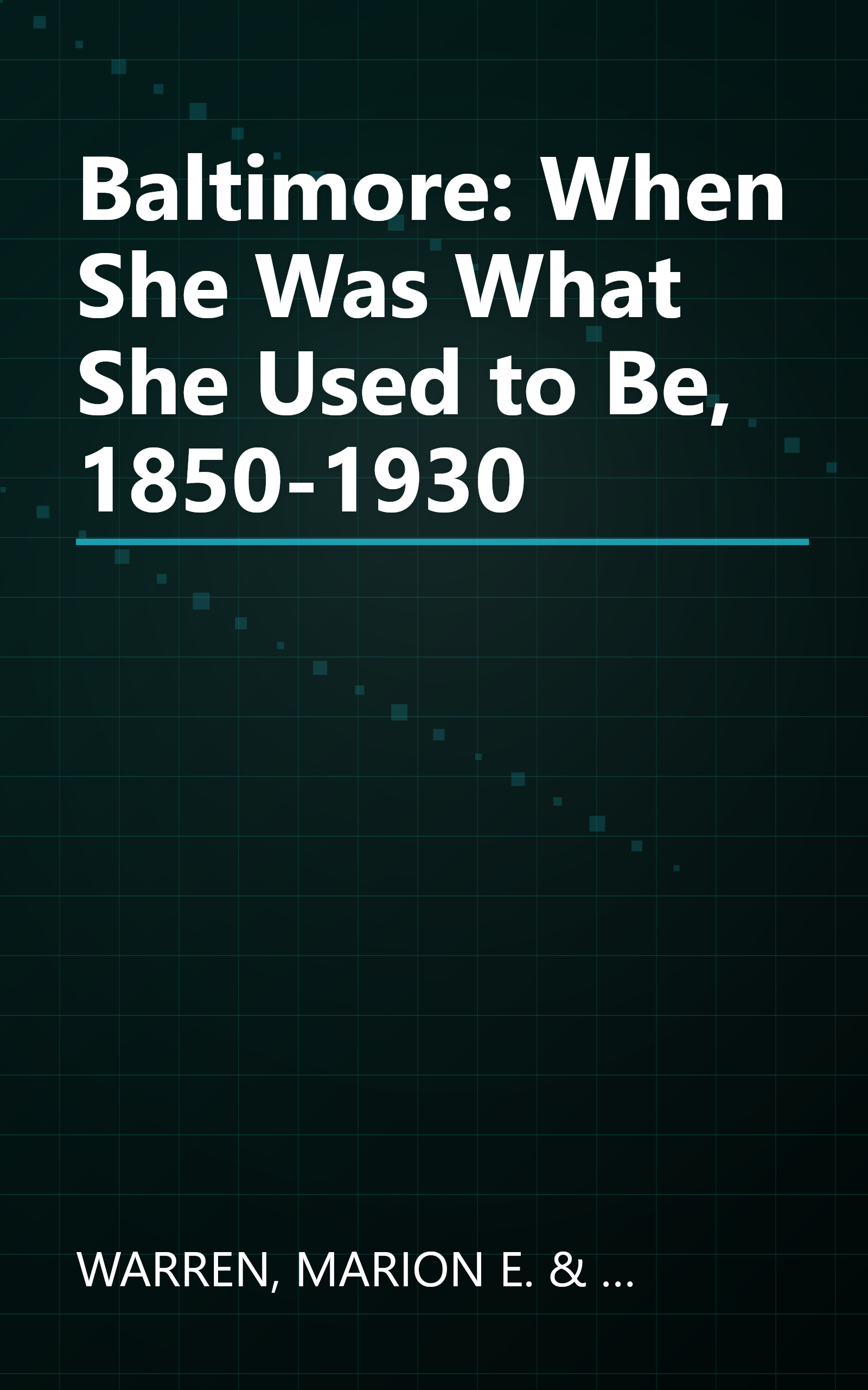 Baltimore: When She Was What She Used to Be, 1850-1930 book cover