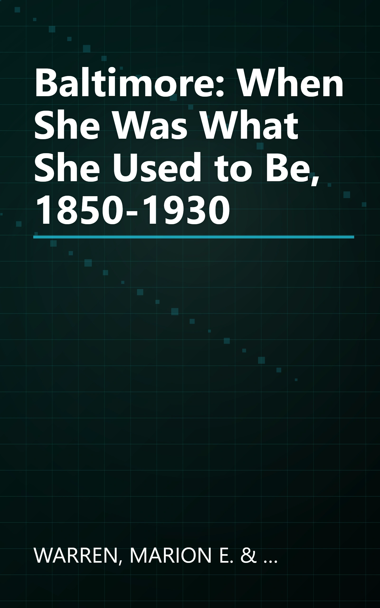 Baltimore: When She Was What She Used to Be, 1850-1930 book cover