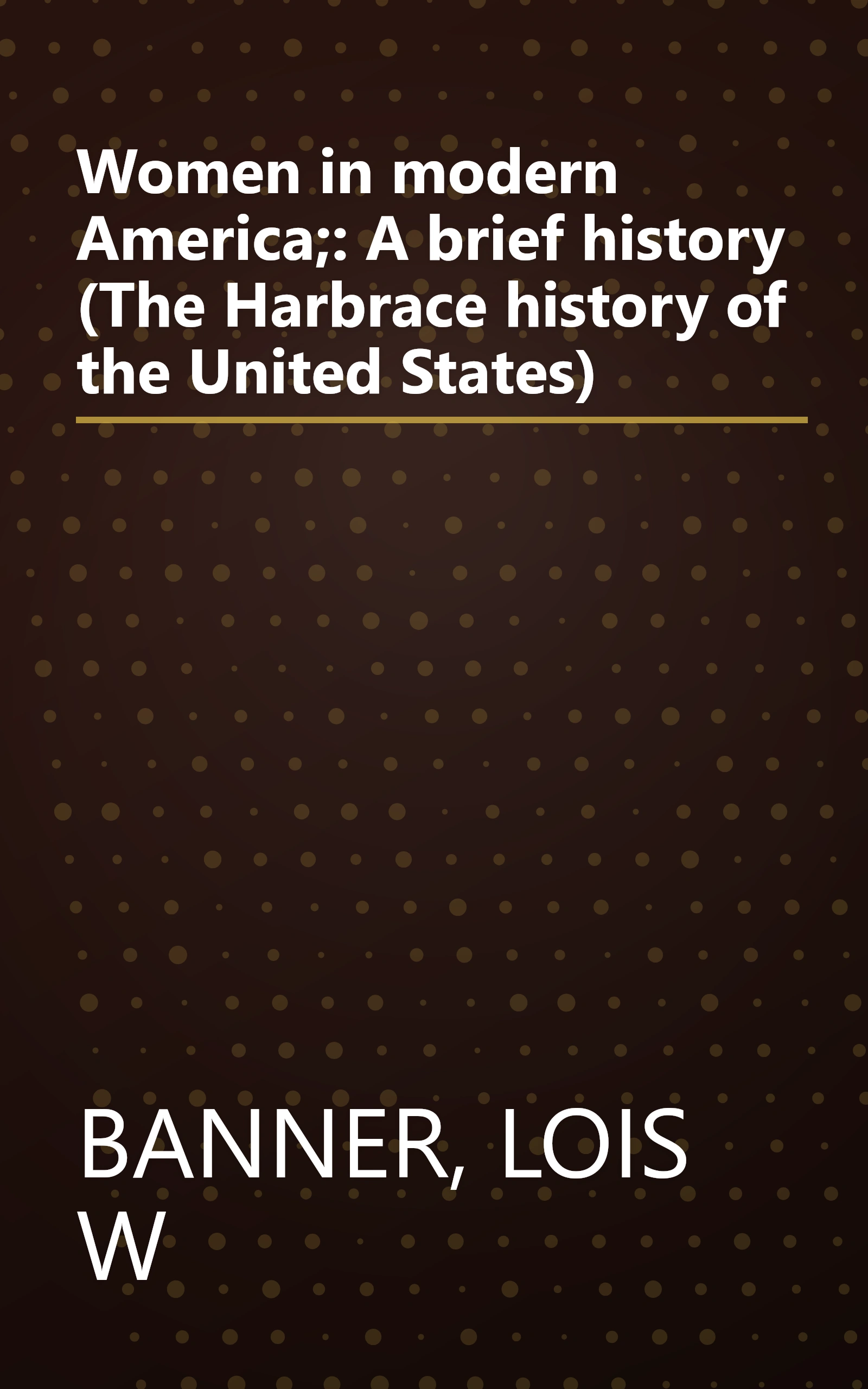 Women in modern America;: A brief history (The Harbrace history of the United States) book cover