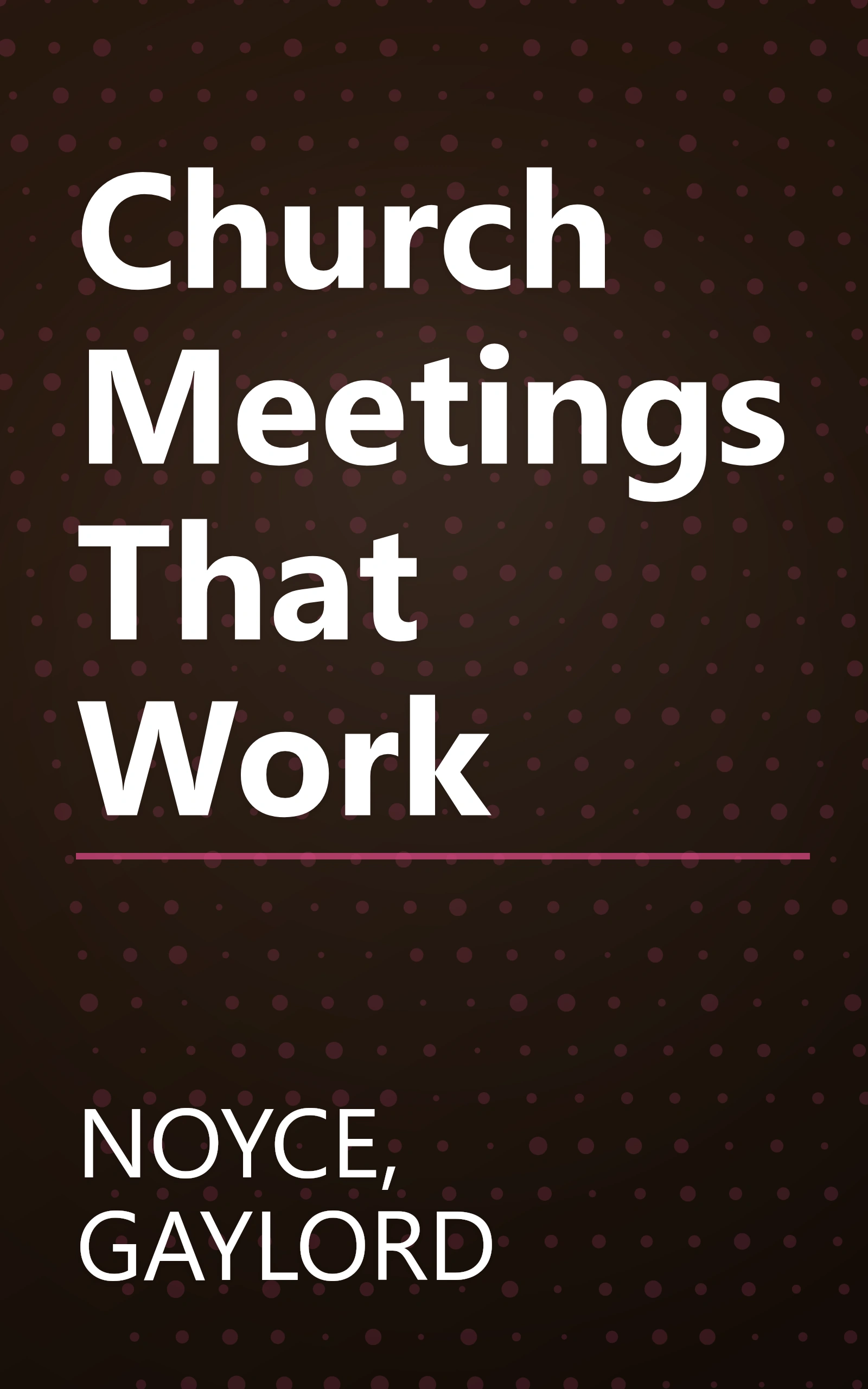 Church Meetings That Work book cover