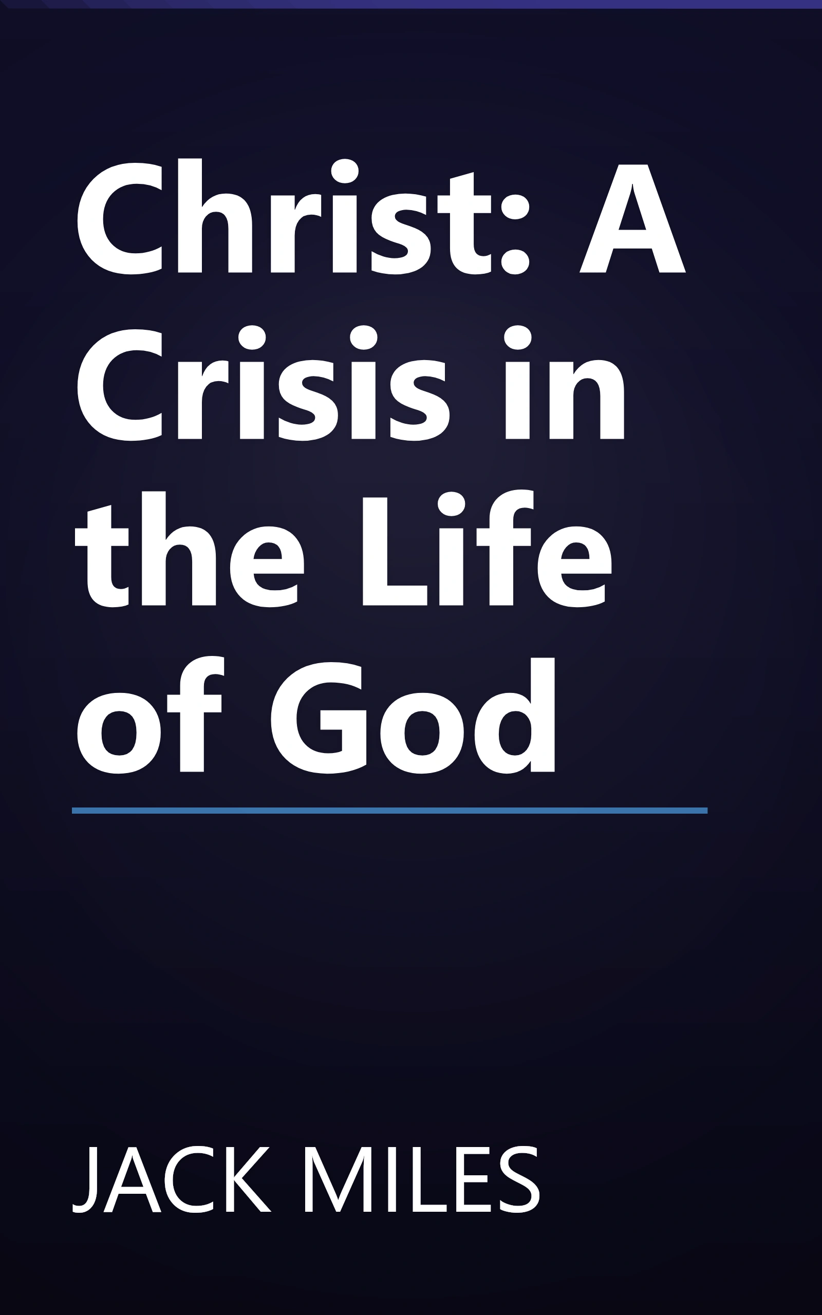 Christ: A Crisis in the Life of God book cover