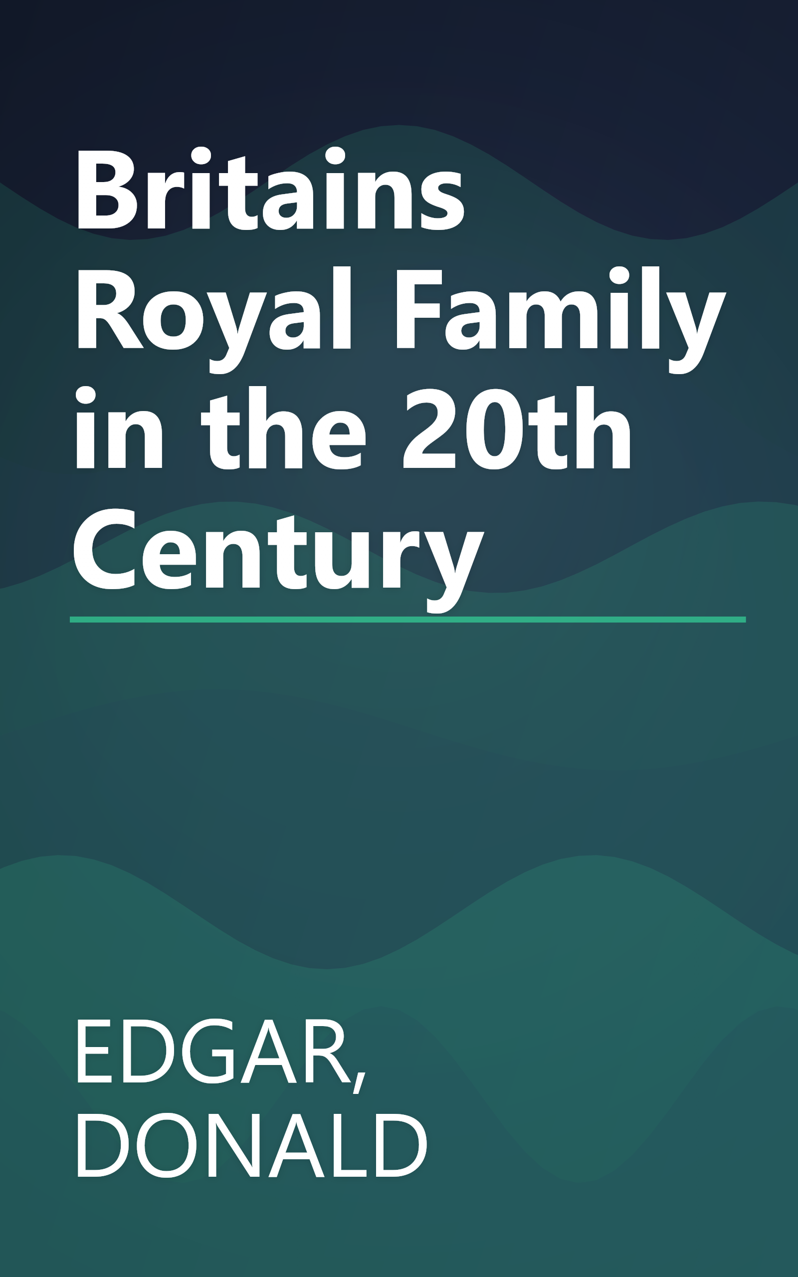 Britains Royal Family in the 20th Century book cover
