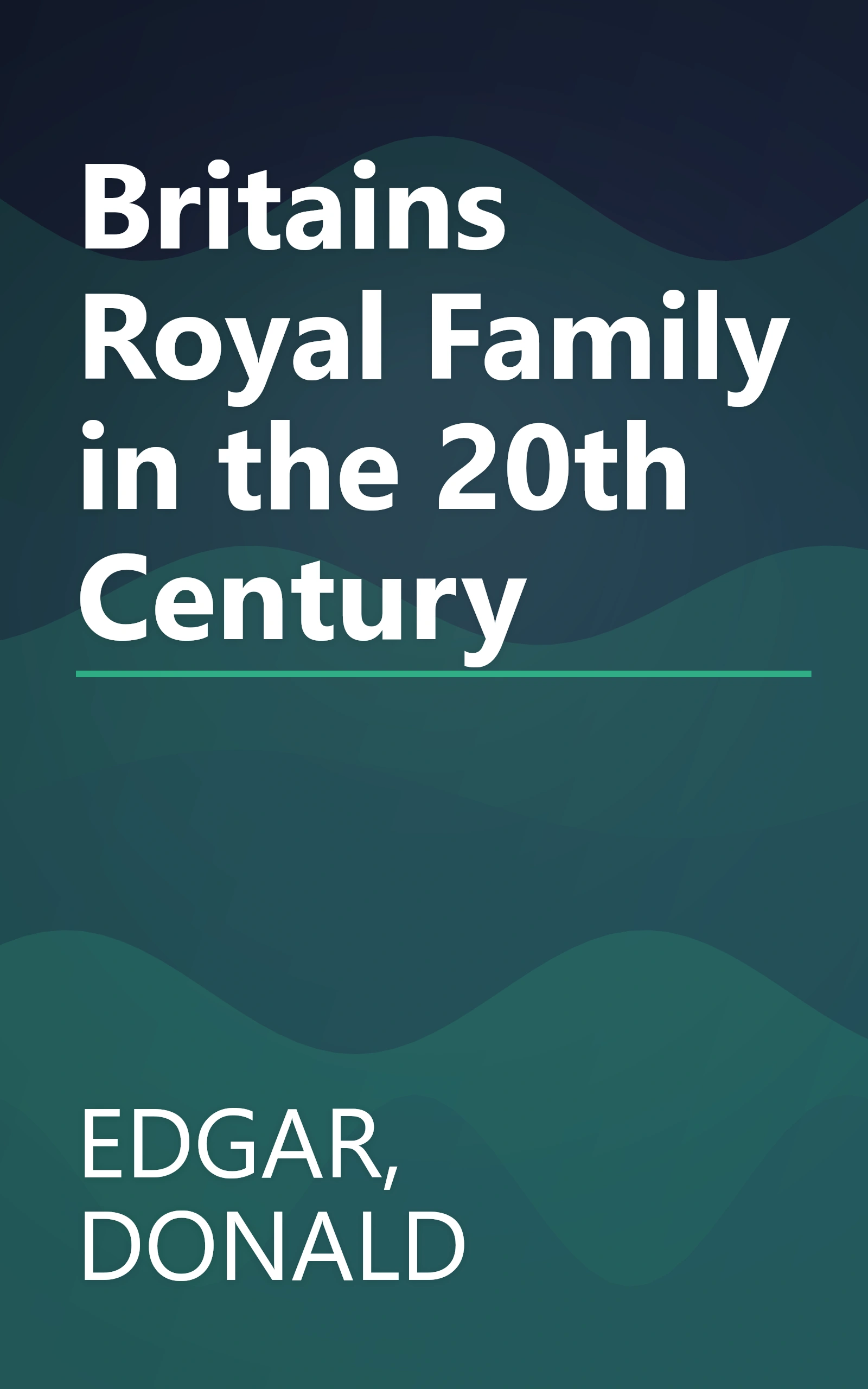 Britains Royal Family in the 20th Century book cover