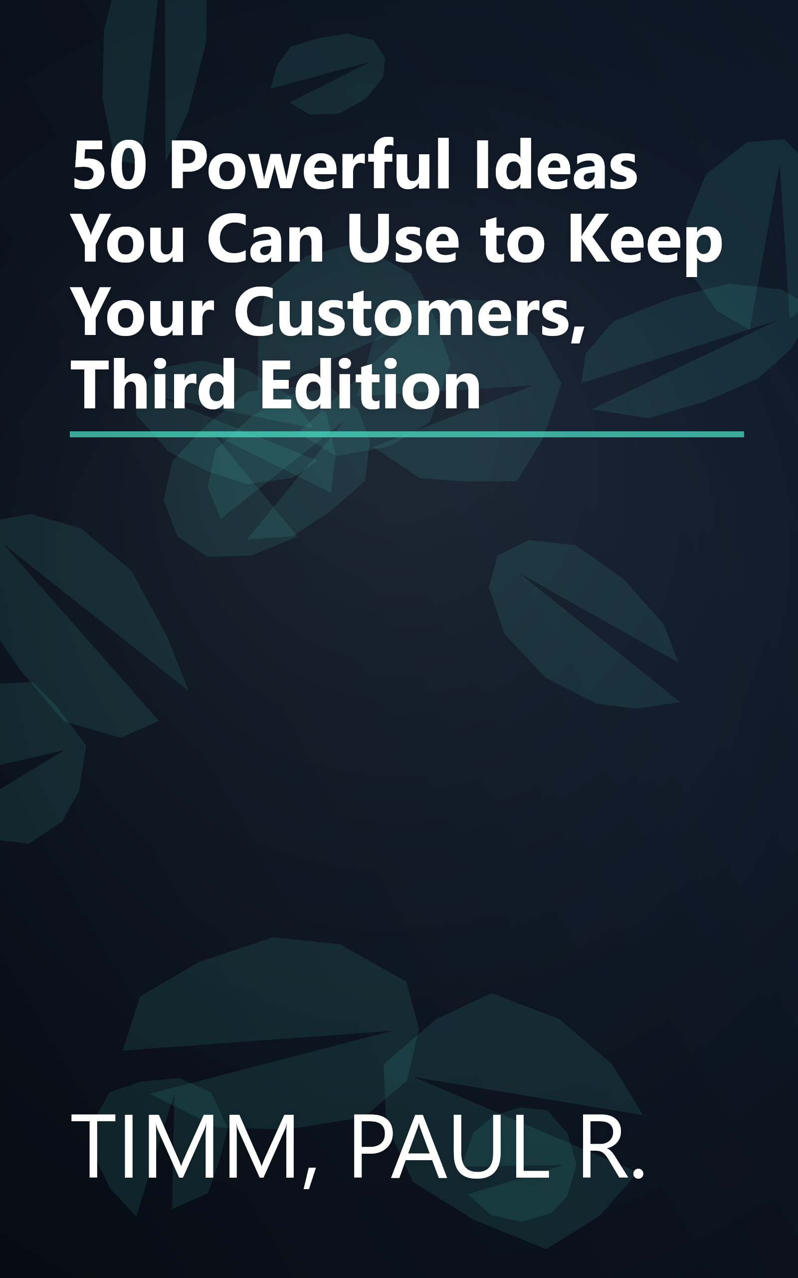 50 Powerful Ideas You Can Use to Keep Your Customers, Third Edition book cover