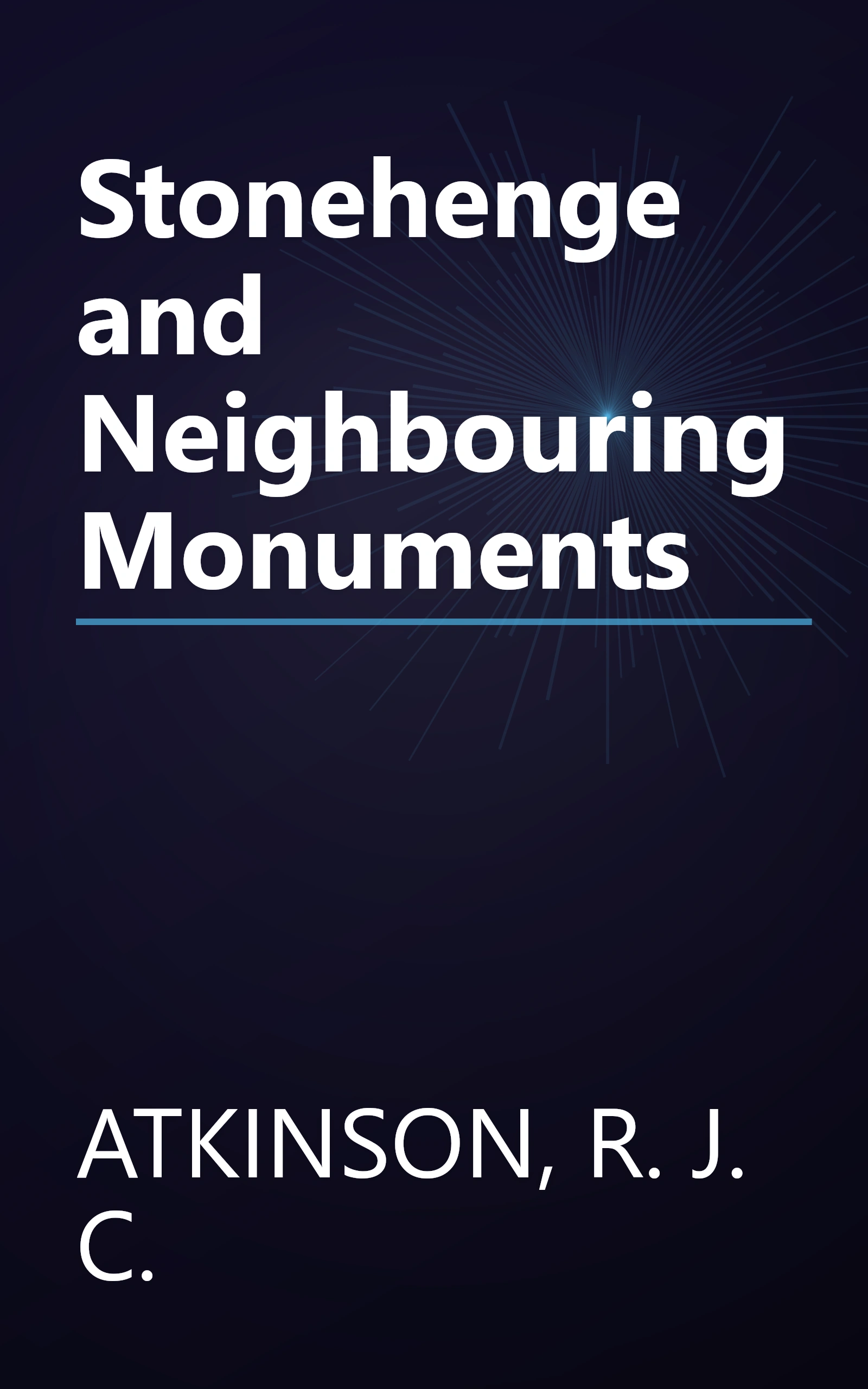 Stonehenge and Neighbouring Monuments book cover