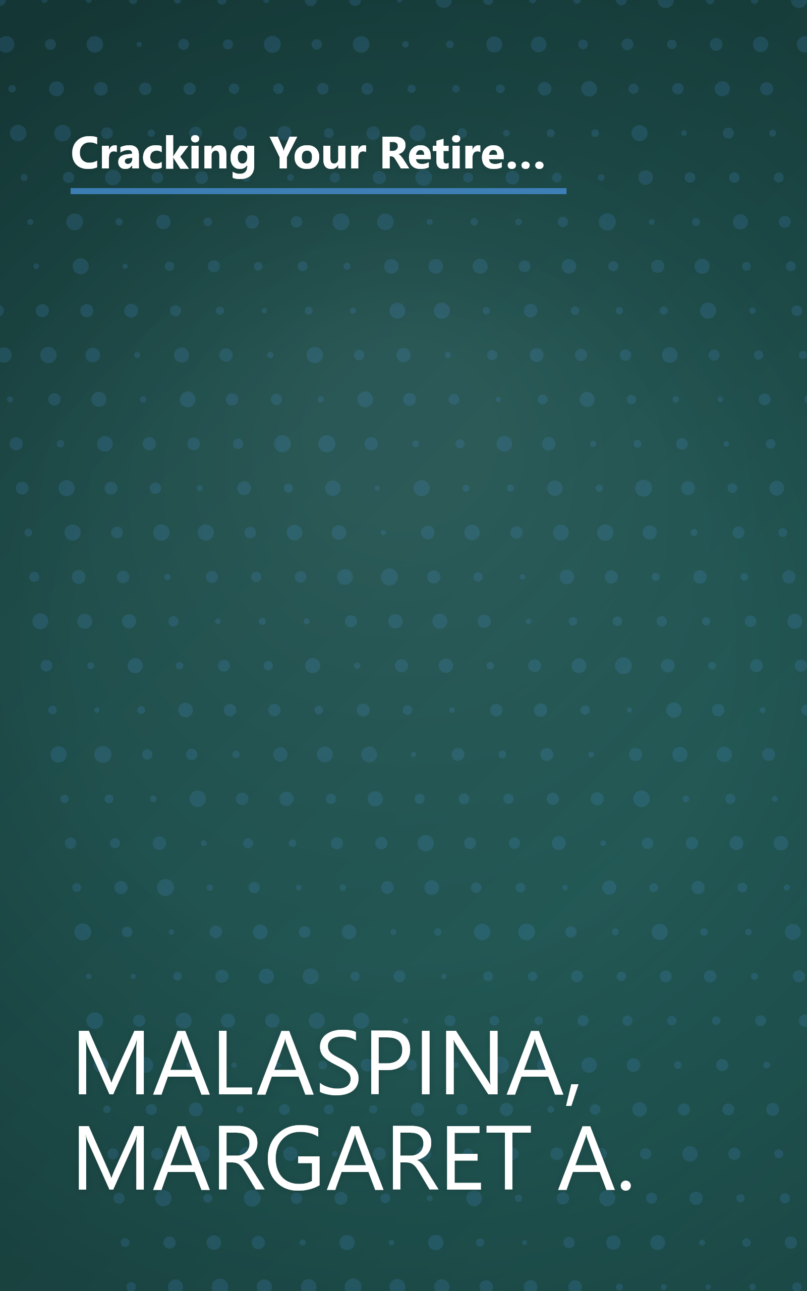 Cracking Your Retirement Nest Egg (Without Scrambling Your Finances): 25 Things You Must Know Before You Tap Your 401(k), IRA, or Other Retirement Savings Plan book cover