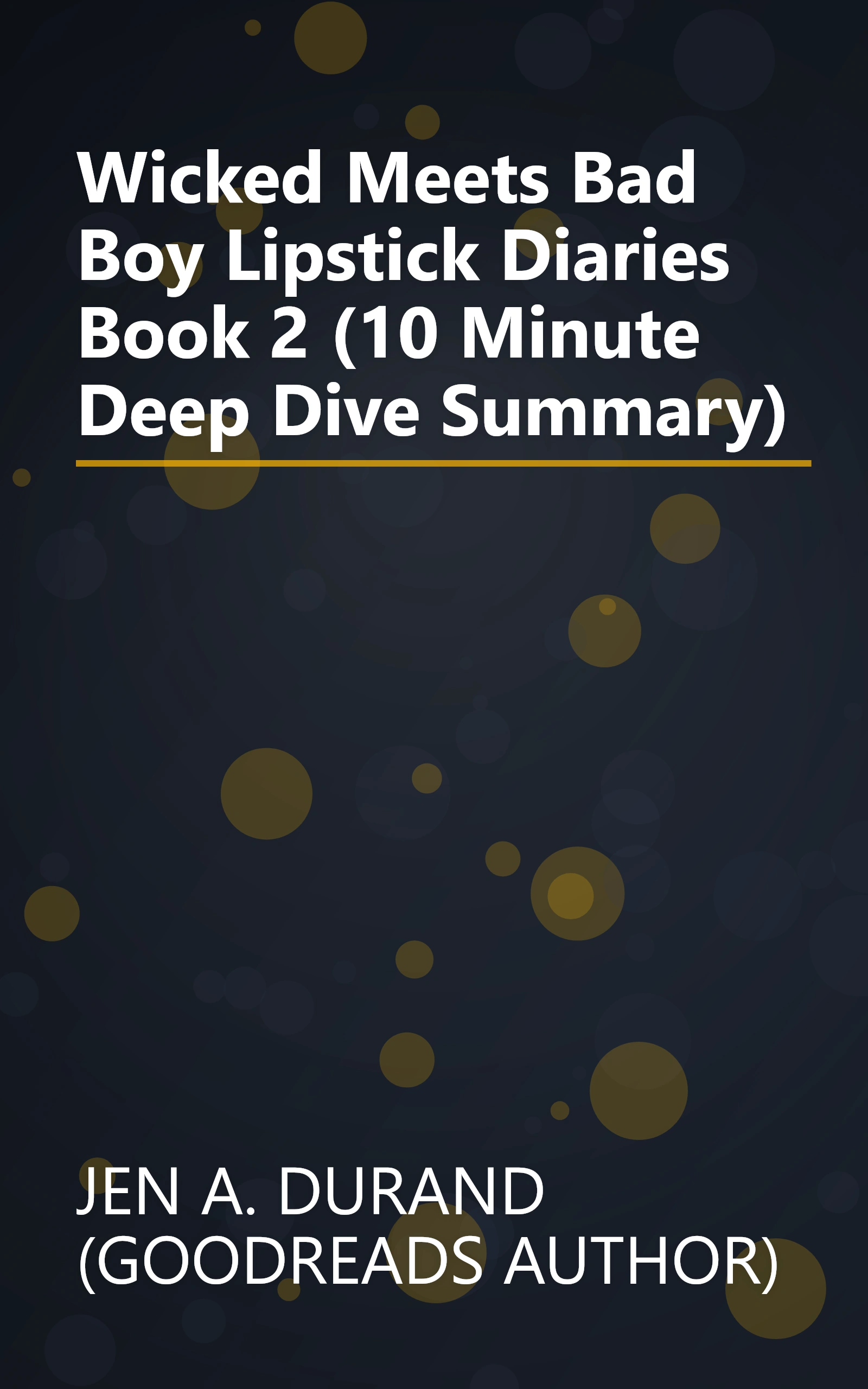 Wicked Meets Bad Boy  Lipstick Diaries Book 2  (10 Minute   Deep Dive Summary) book cover