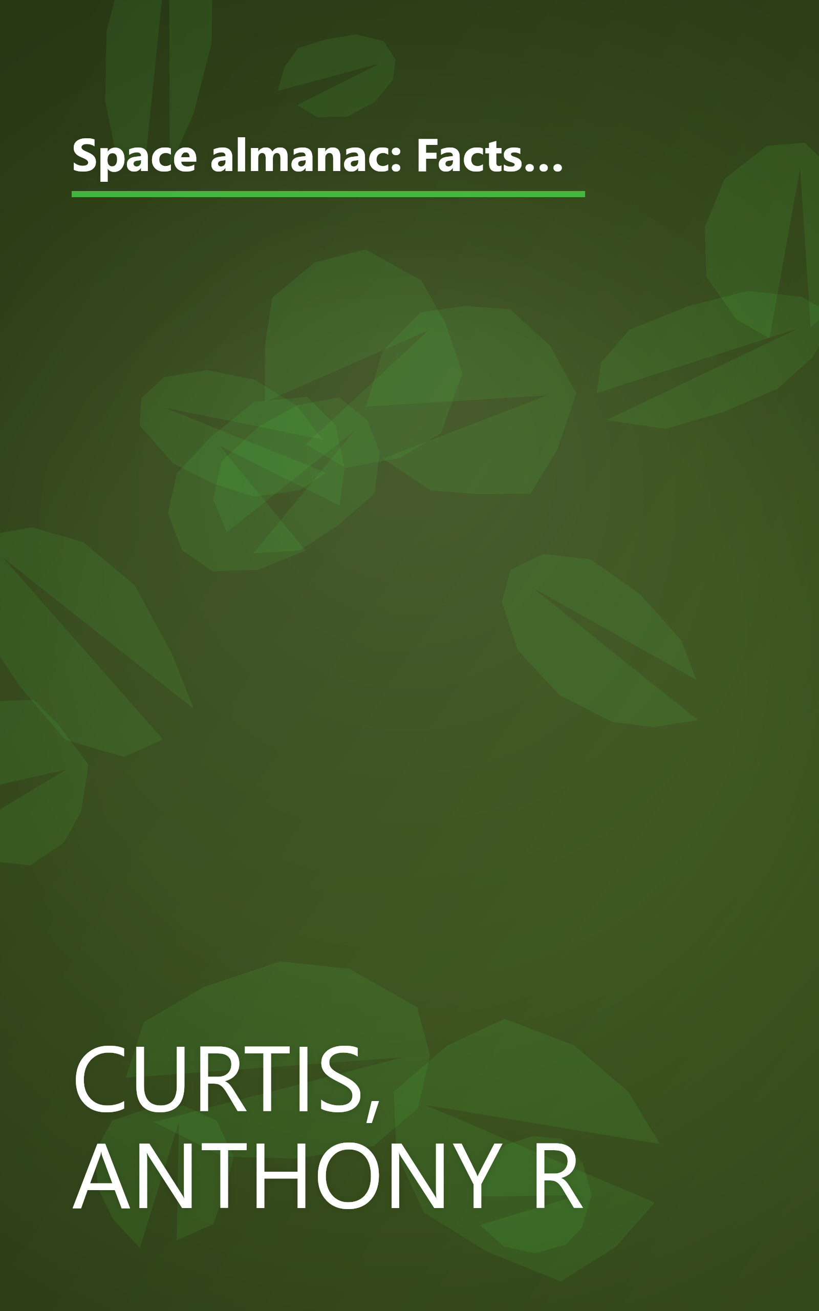 Space almanac: Facts, figures, names, dates, places, lists, charts, tables, maps covering space from earth to the edge of the universe book cover