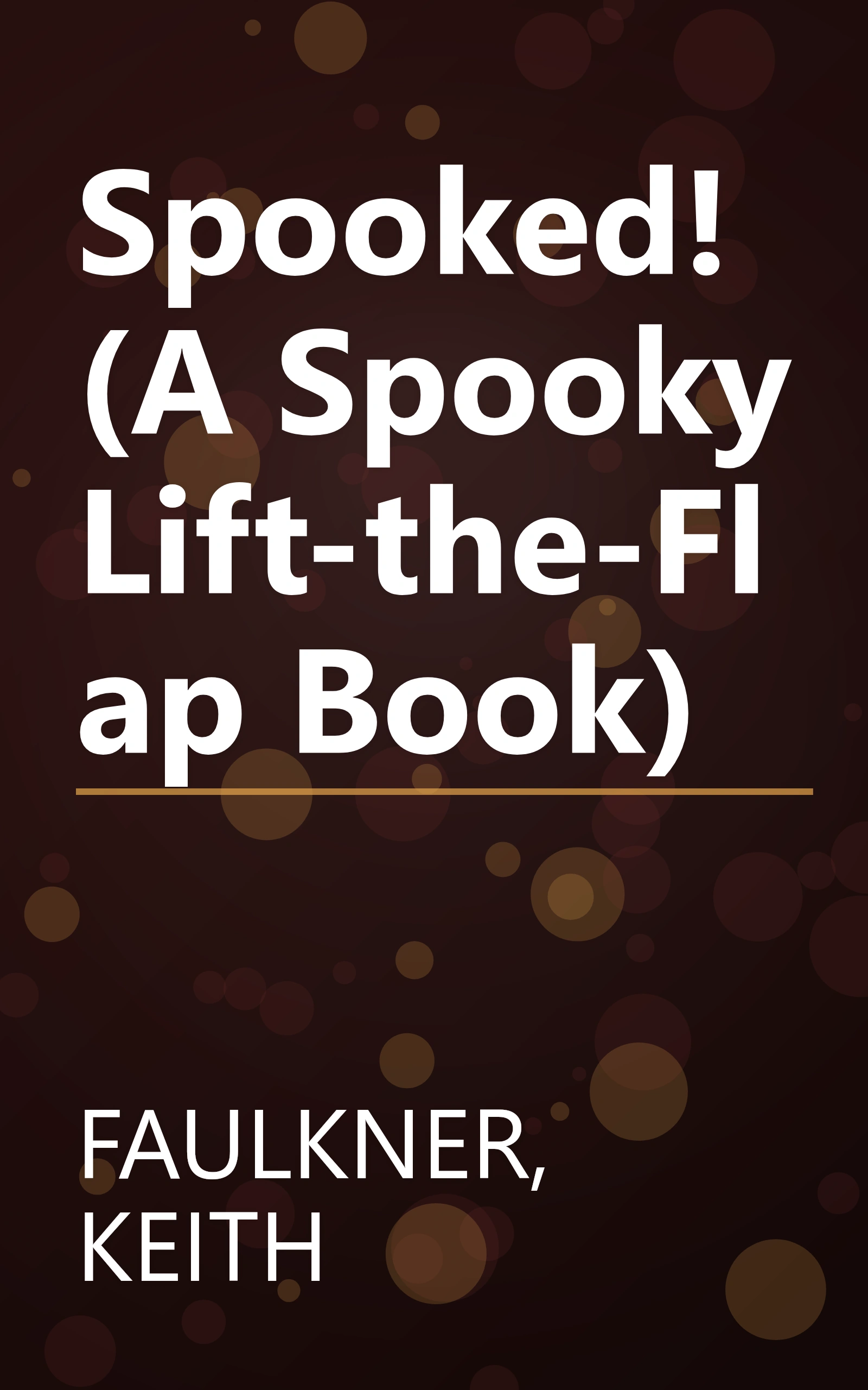 Spooked! (A Spooky Lift-the-Flap Book) book cover