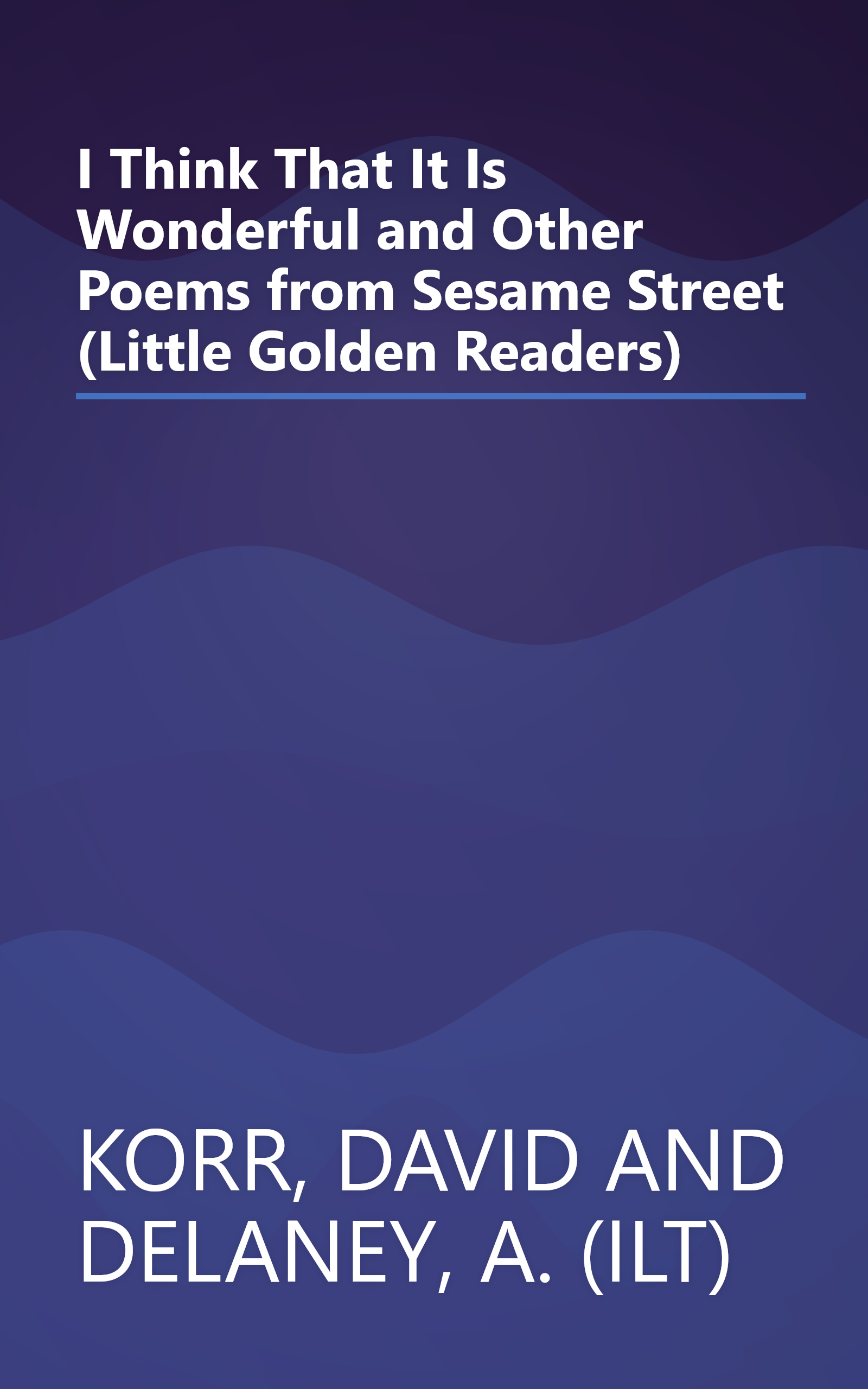 I Think That It Is Wonderful and Other Poems from Sesame Street (Little Golden Readers) book cover