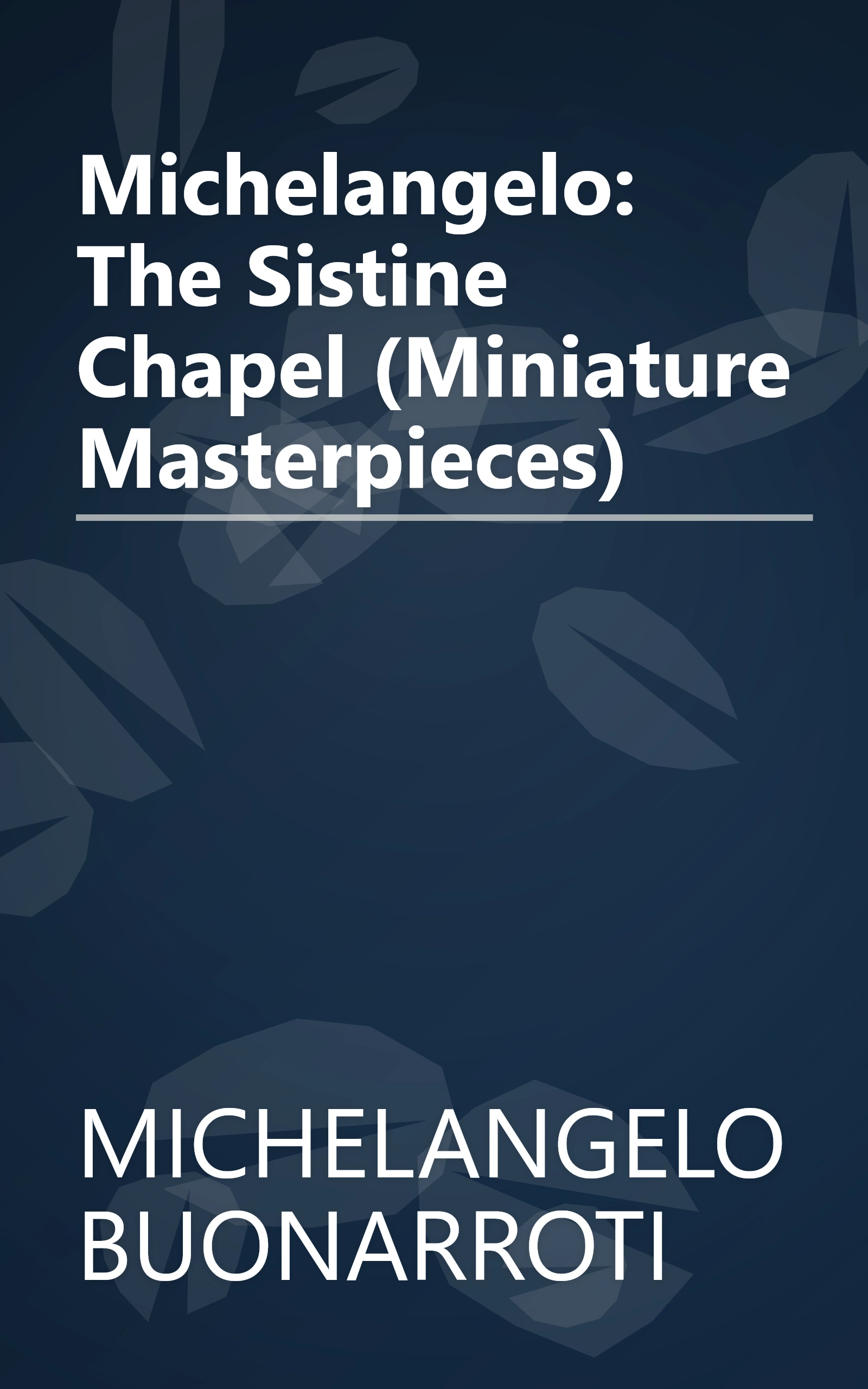 Michelangelo: The Sistine Chapel (Miniature Masterpieces) book cover