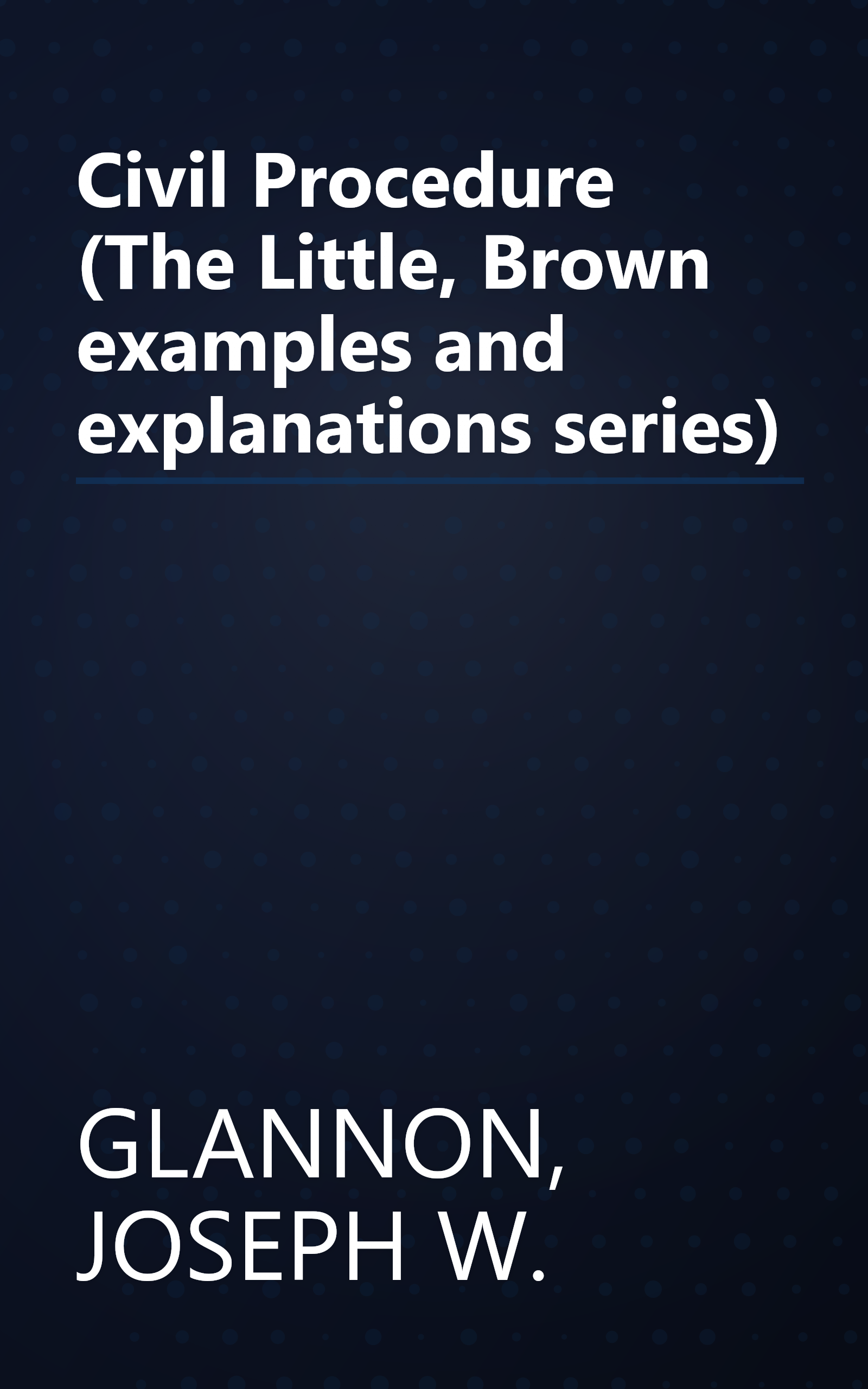 Civil Procedure (The Little, Brown examples and explanations series) book cover