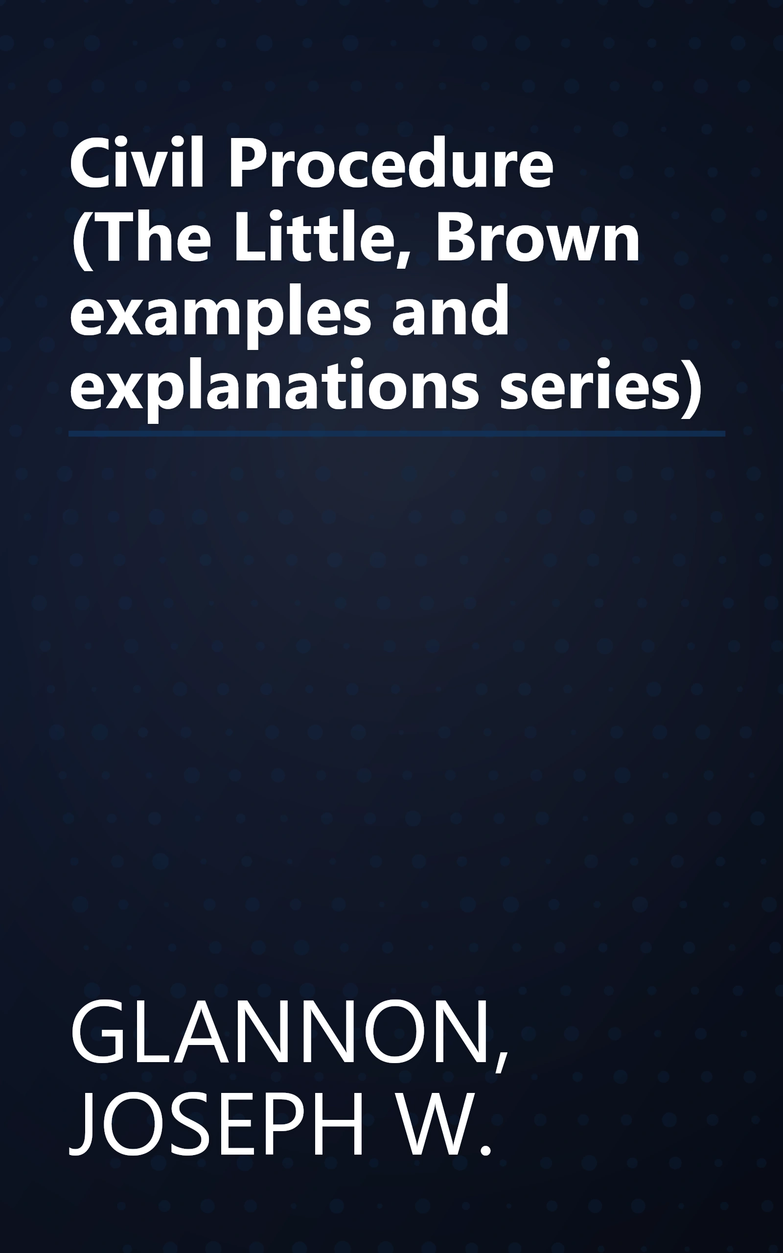 Civil Procedure (The Little, Brown examples and explanations series) book cover