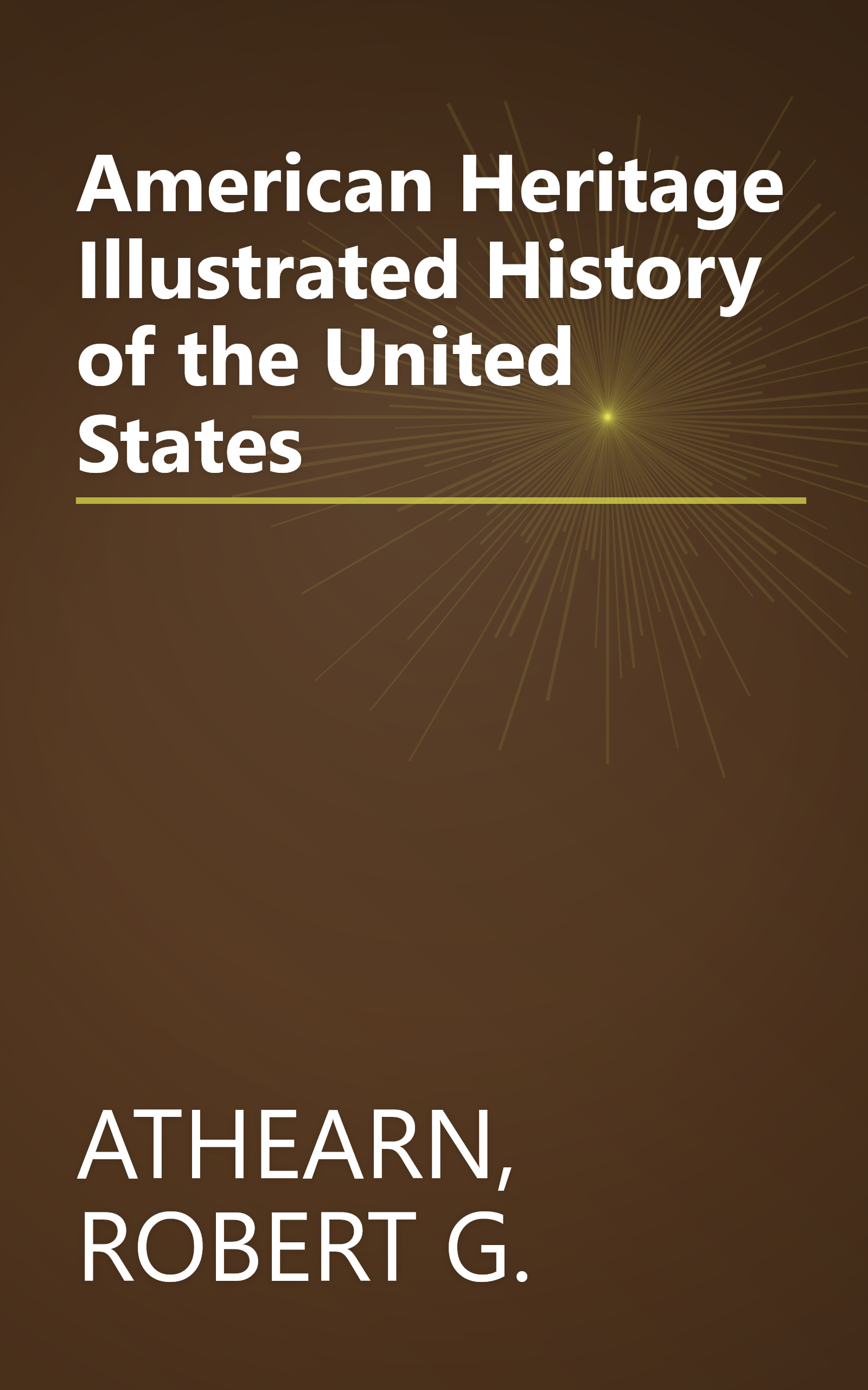 American Heritage Illustrated History of the United States book cover