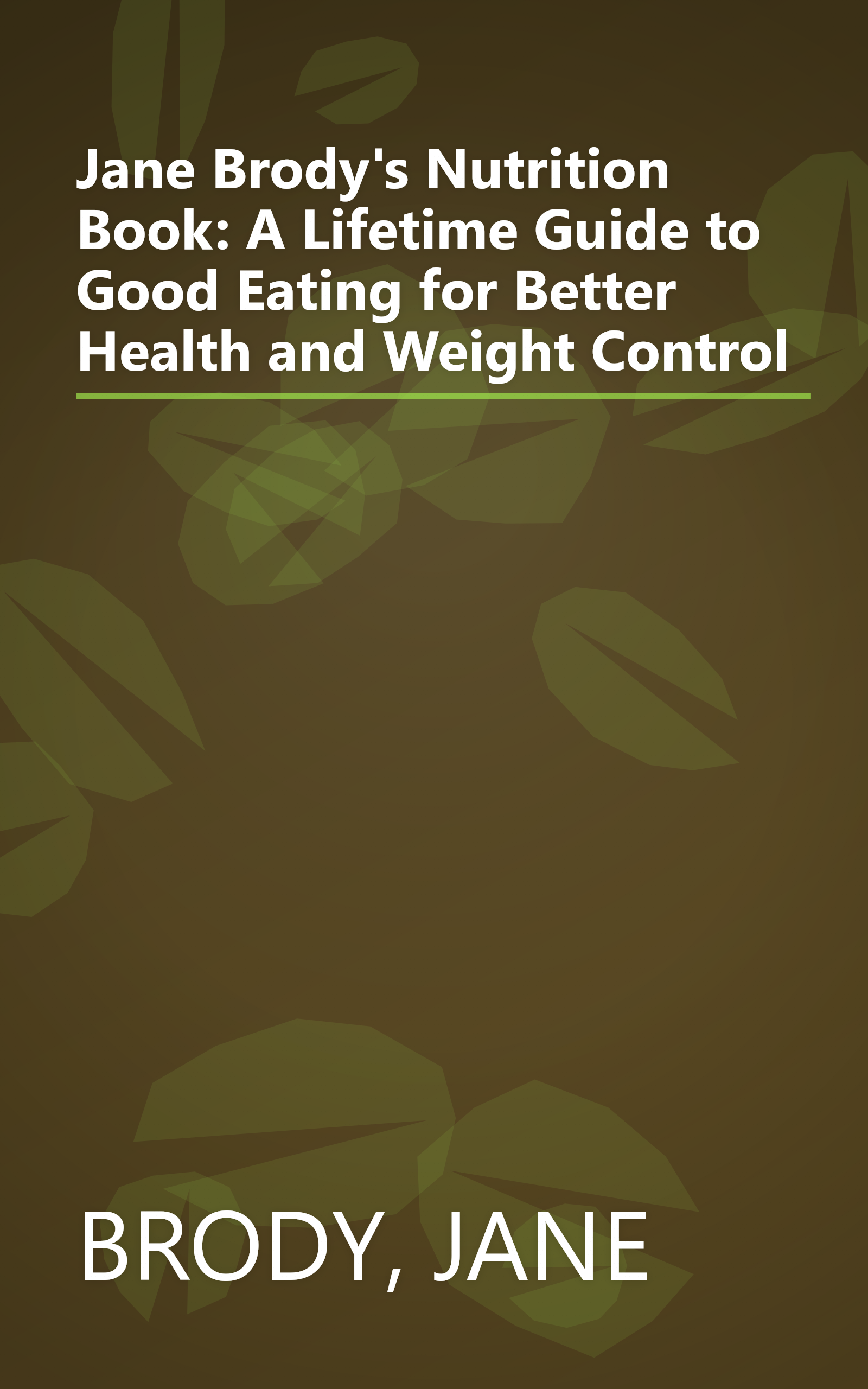 Jane Brody's Nutrition Book: A Lifetime Guide to Good Eating for Better Health and Weight Control book cover