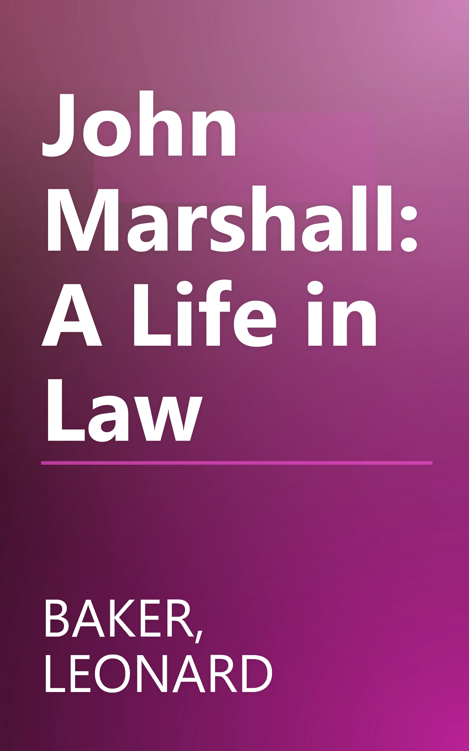 John Marshall: A Life in Law book cover