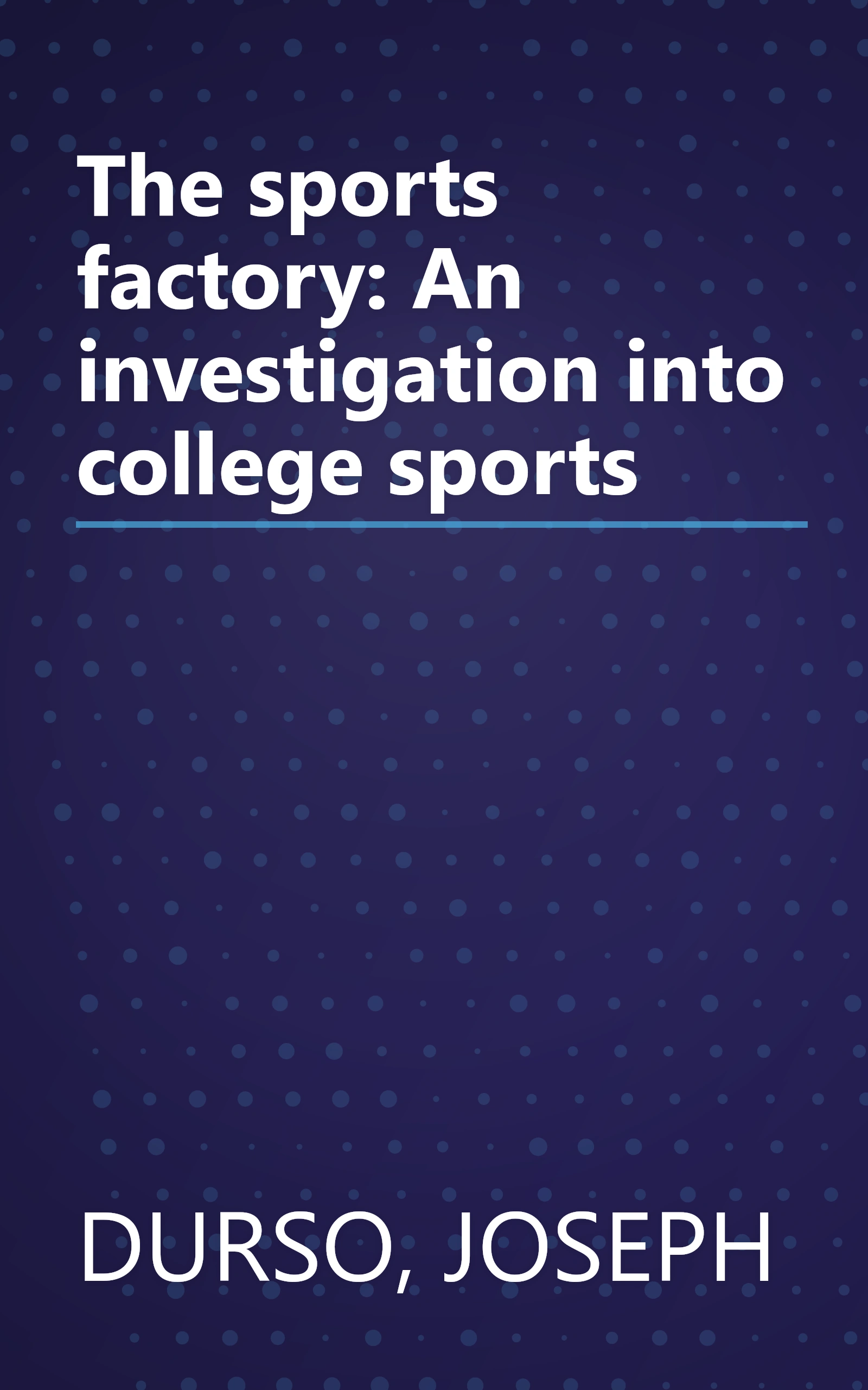 The sports factory: An investigation into college sports book cover