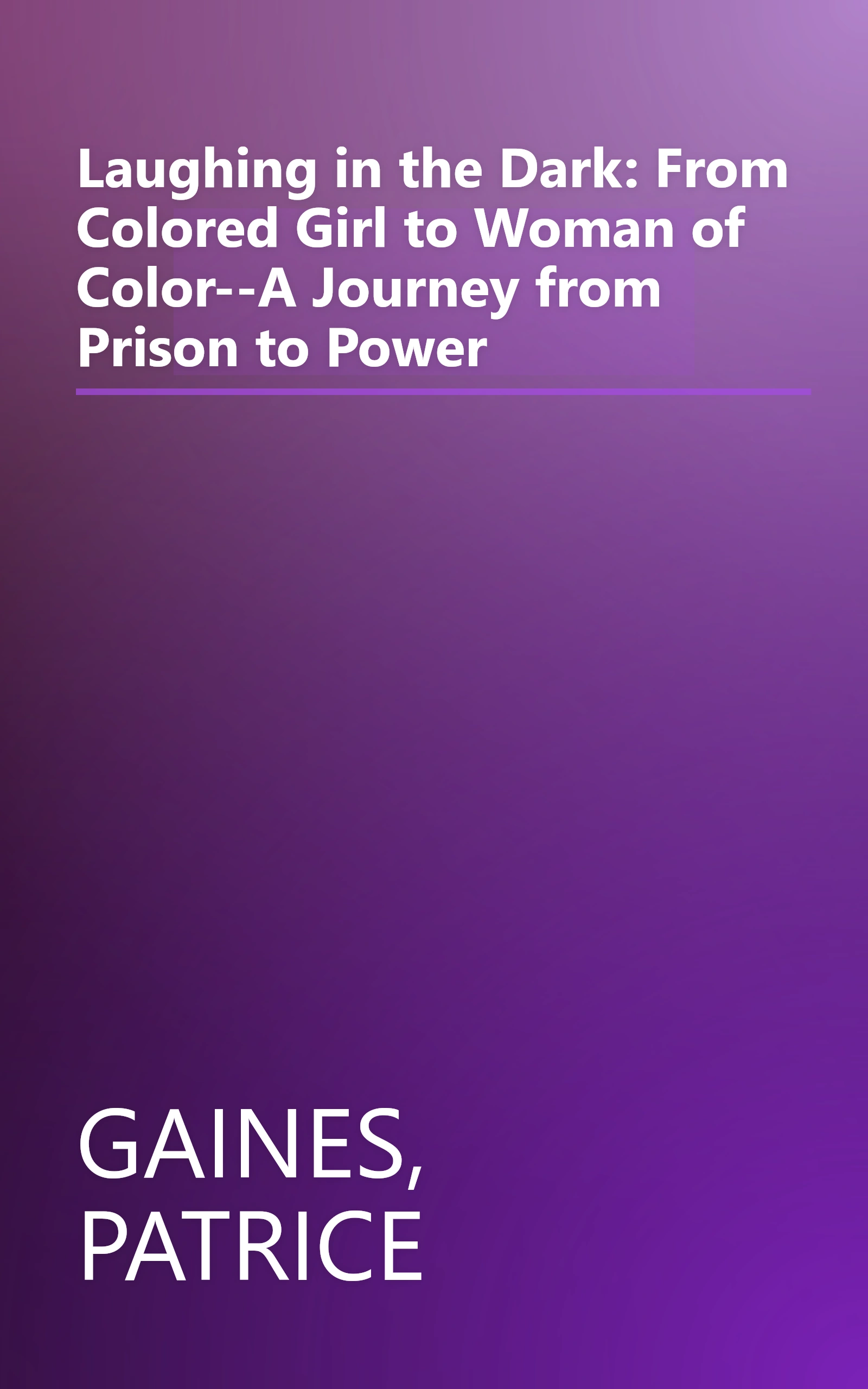 Laughing in the Dark: From Colored Girl to Woman of Color--A Journey from Prison to Power book cover