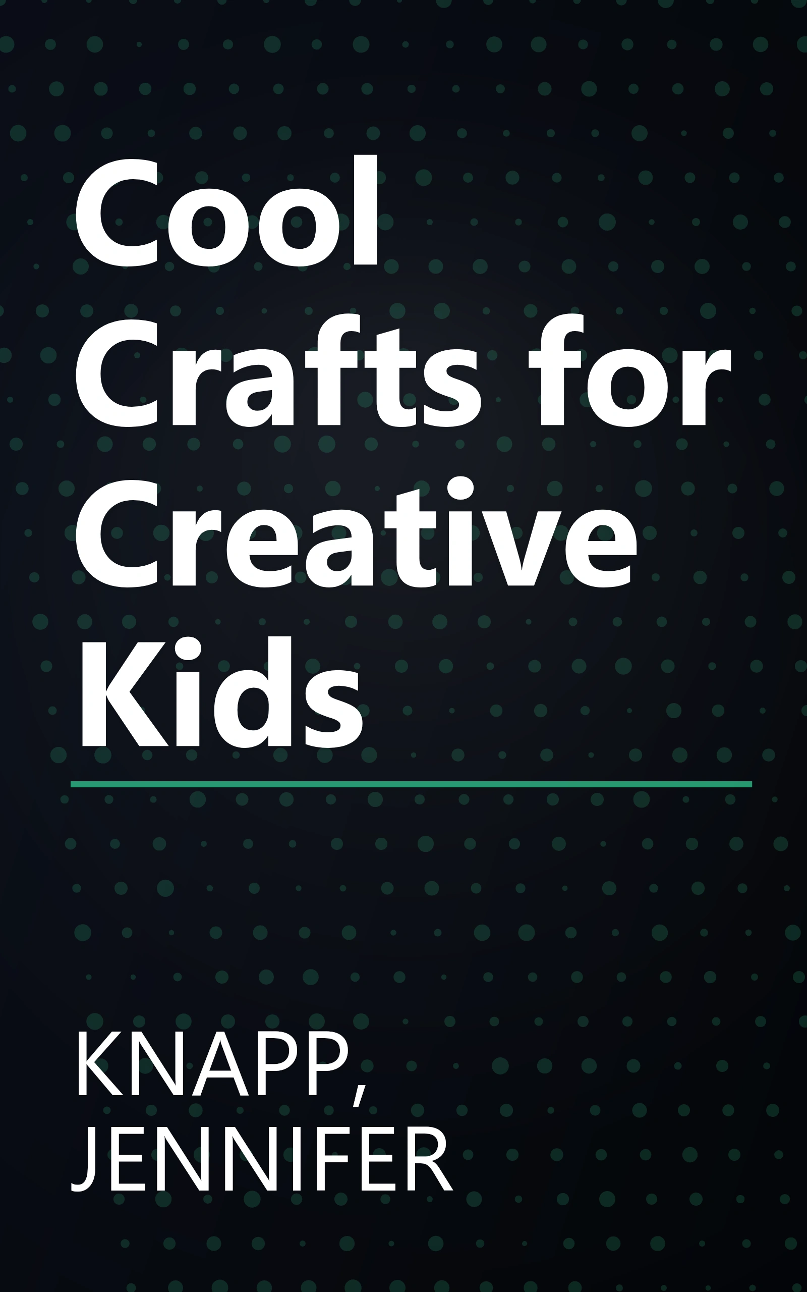Cool Crafts for Creative Kids book cover