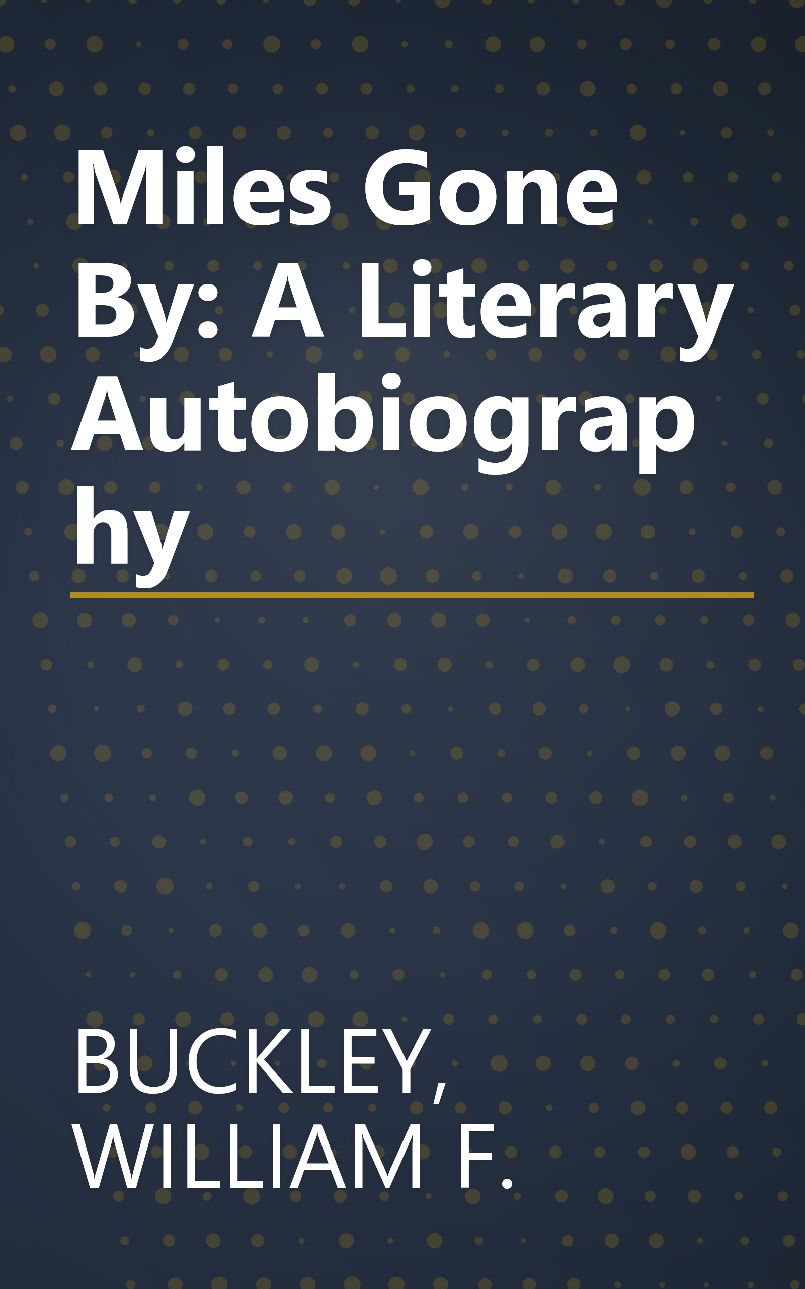 Miles Gone By: A Literary Autobiography book cover