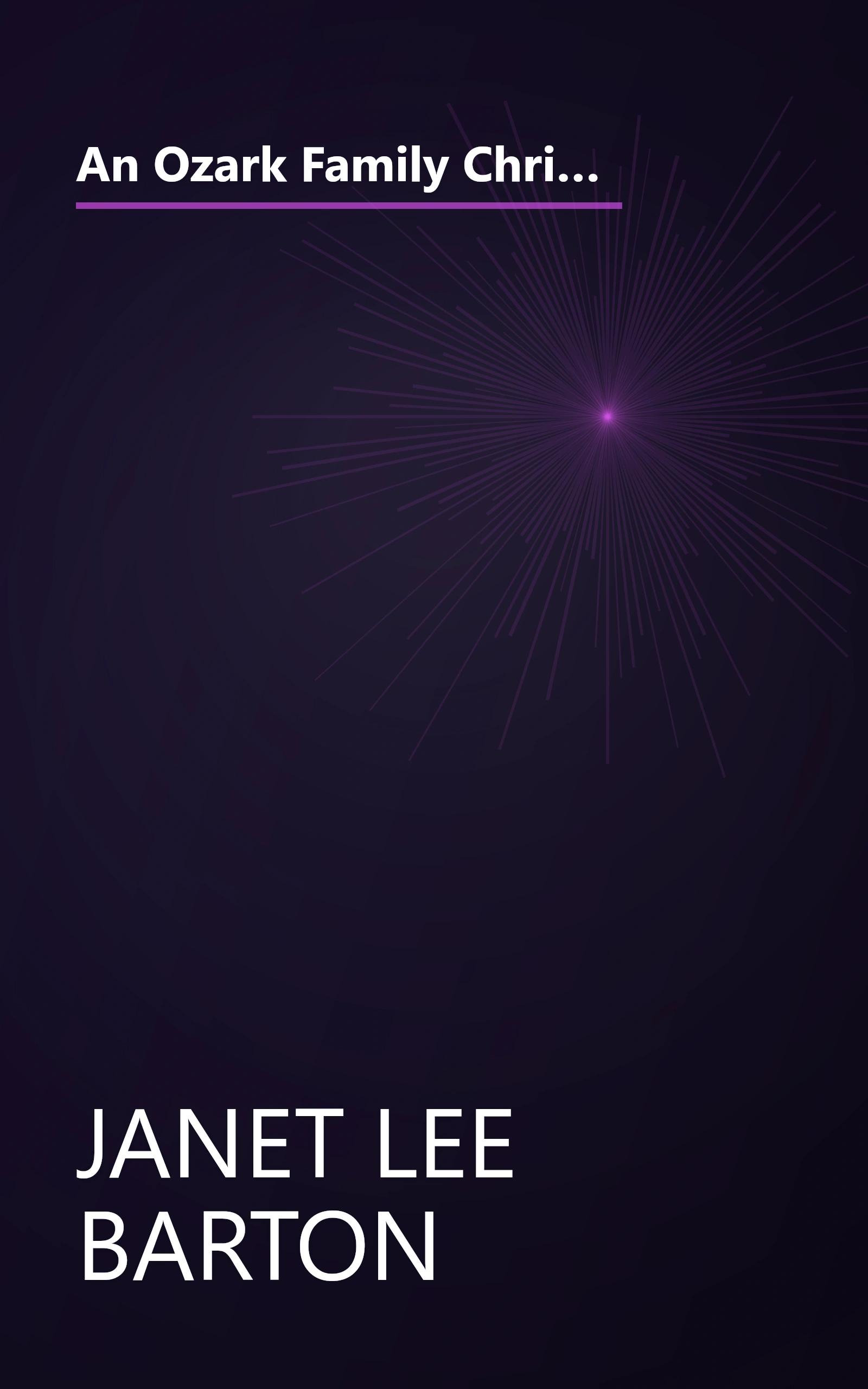 An Ozark Family Christmas: Making Memories/Christmas Wish/Home for the Holidays/Dreaming of a White Christmas (Inspirational Romance Collection) book cover