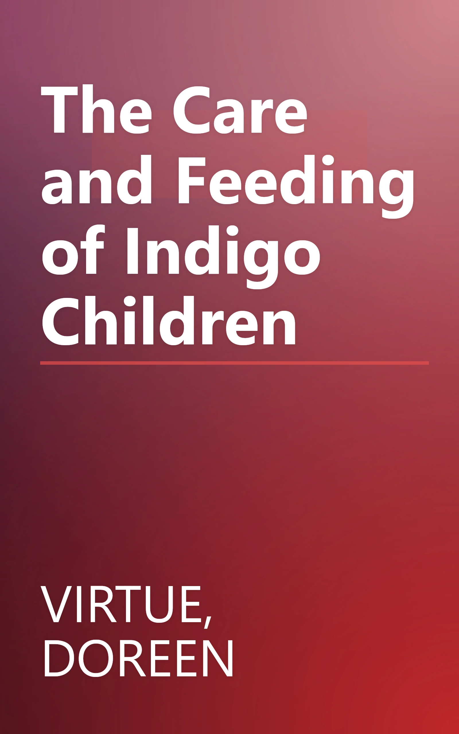 The Care and Feeding of Indigo Children book cover
