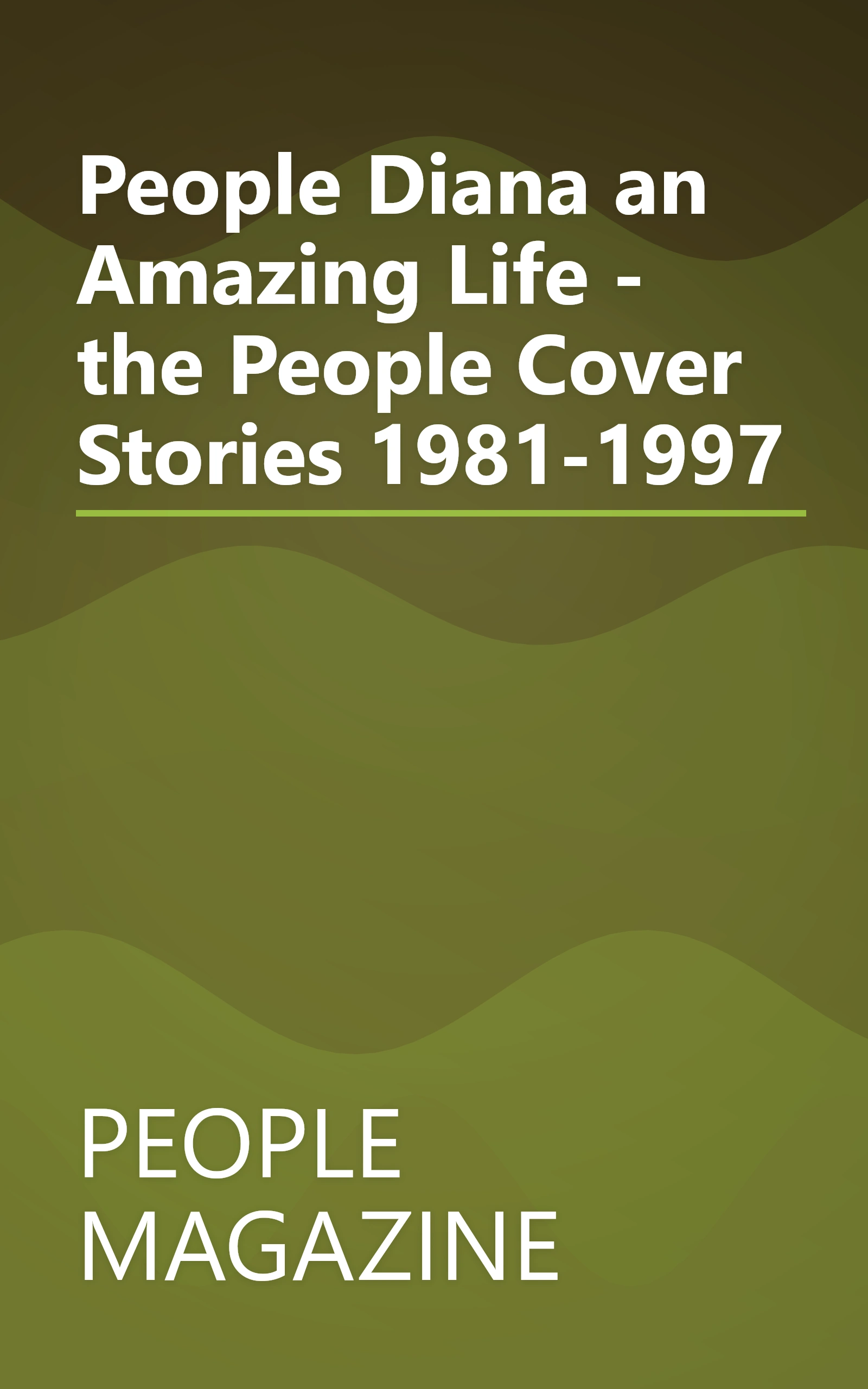 People Diana an Amazing Life - the People Cover Stories 1981-1997 book cover