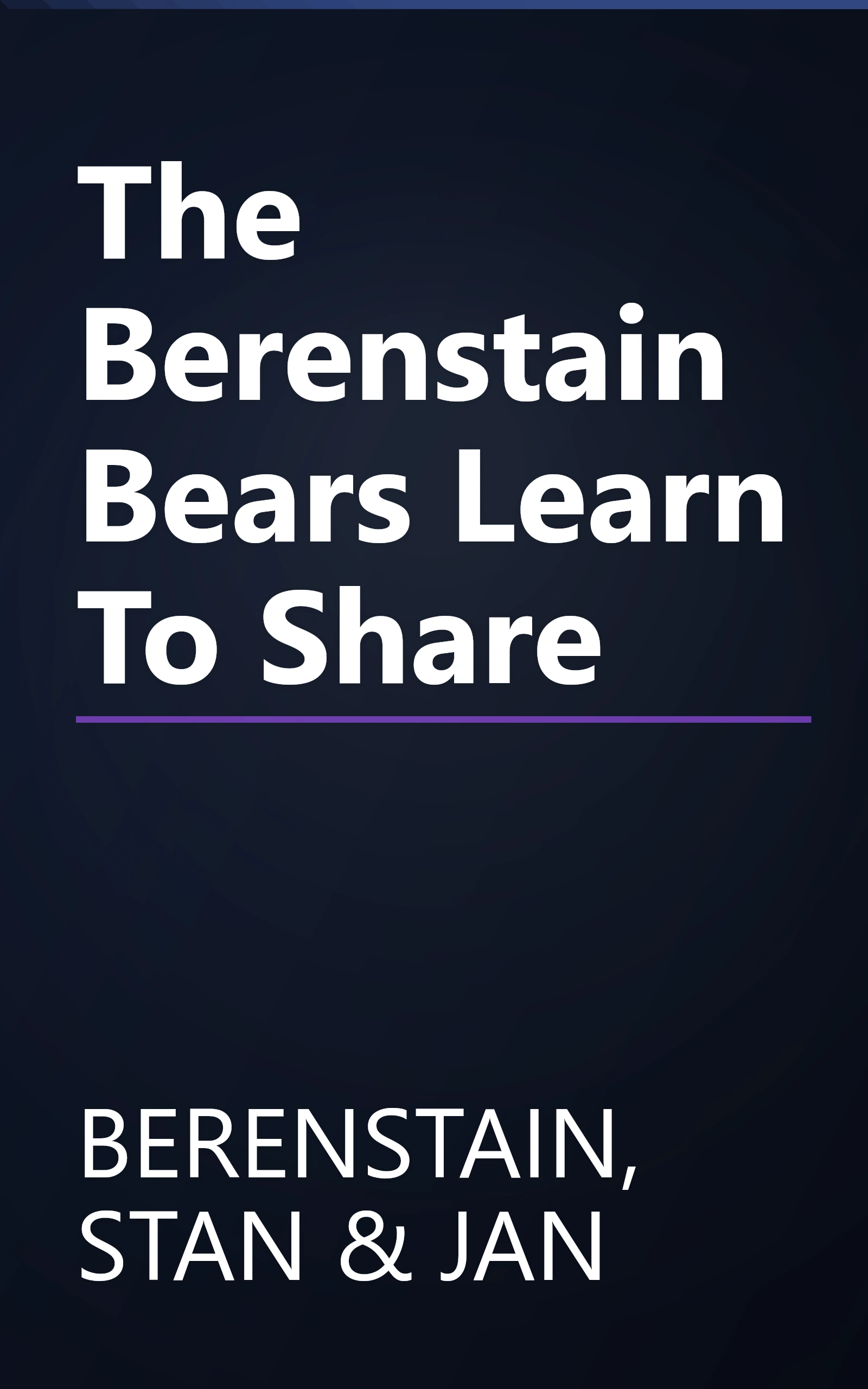 The Berenstain Bears Learn To Share book cover