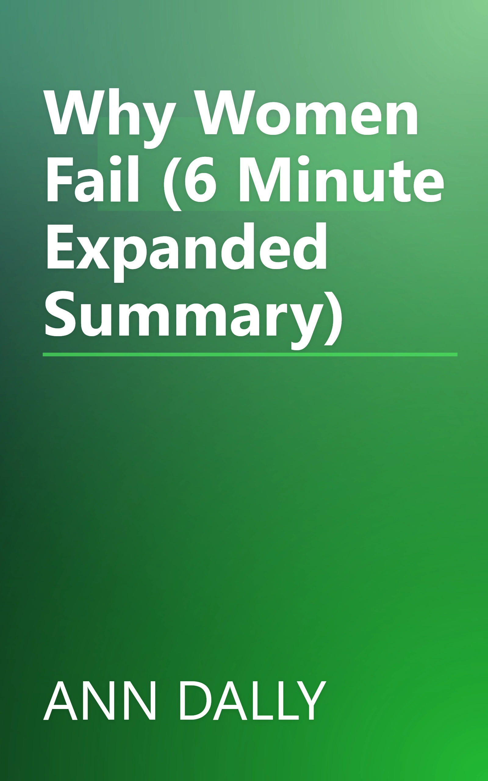 Why Women Fail (6 Minute   Expanded Summary) book cover