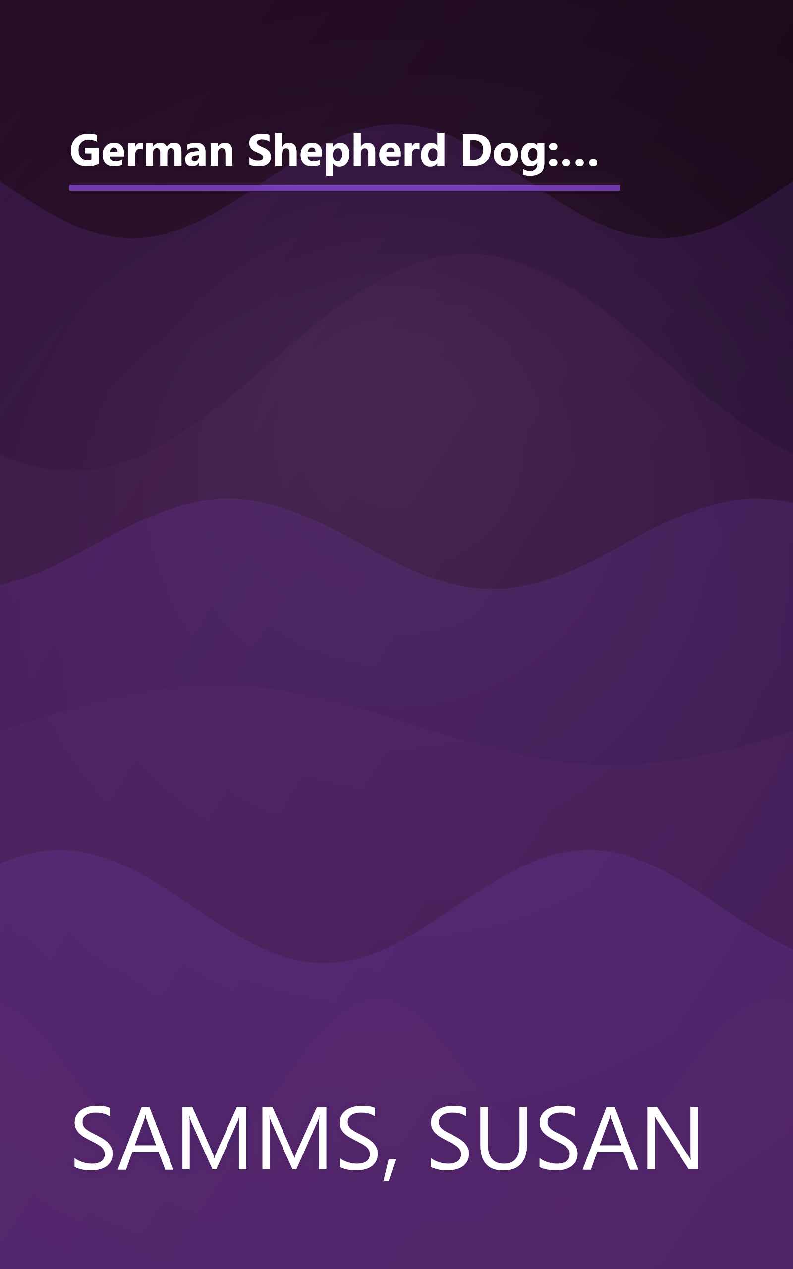 German Shepherd Dog: A Comprehensive Guide to Owning and Caring for Your Dog (Comprehensive Owner's Guide) book cover