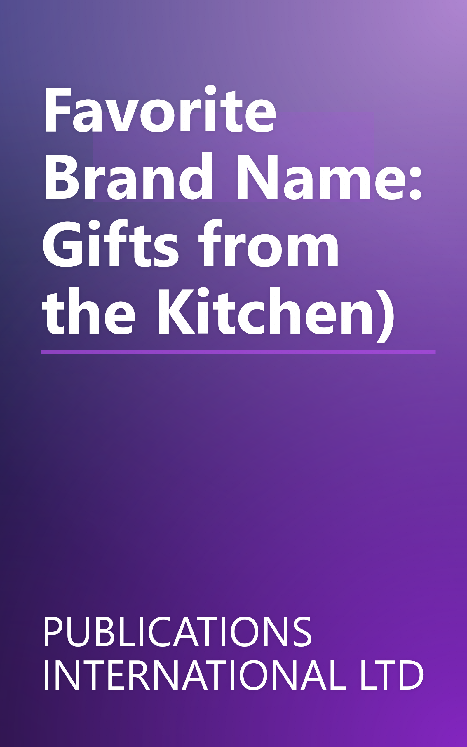 Favorite Brand Name: Gifts from the Kitchen) book cover