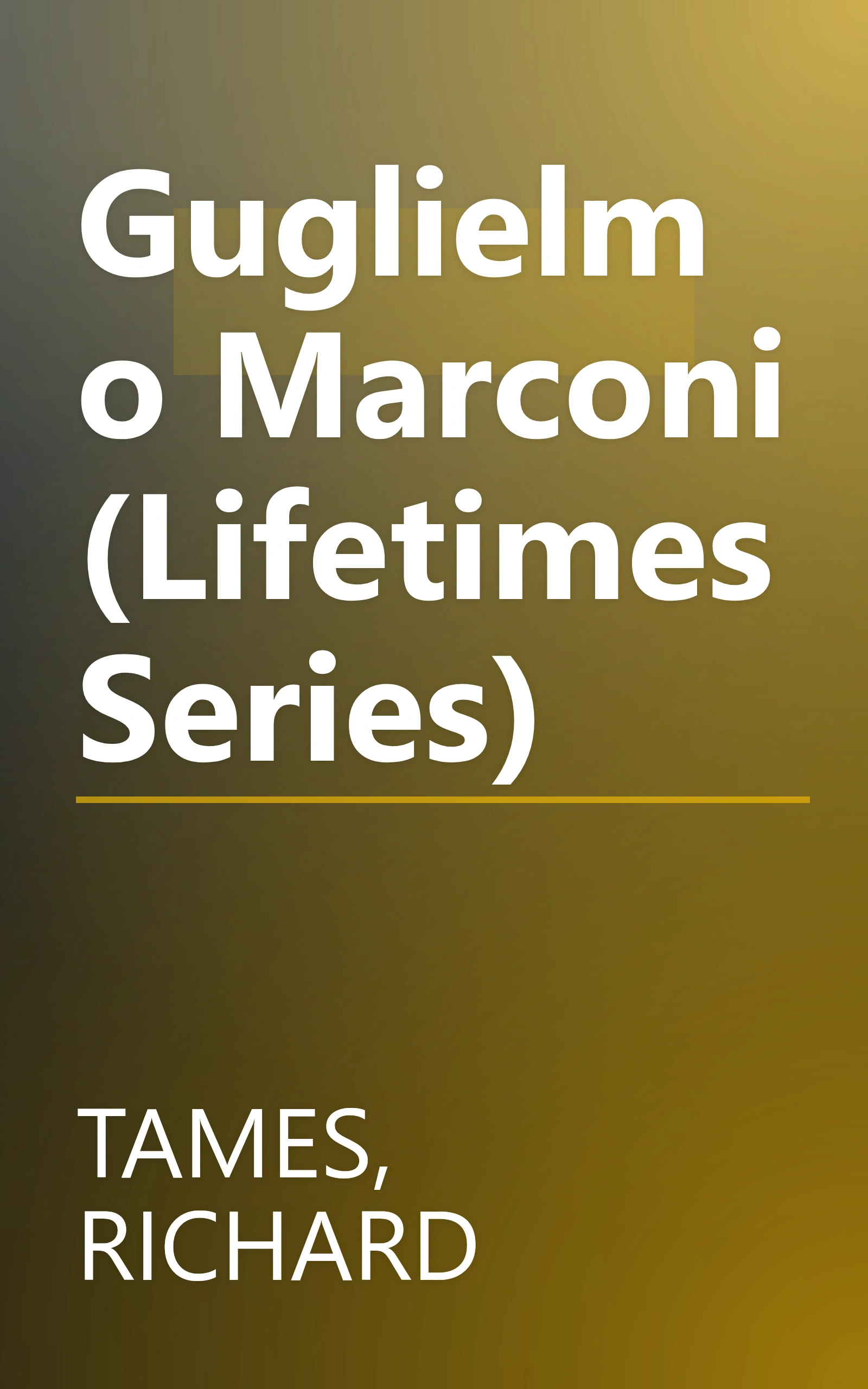 Guglielmo Marconi (Lifetimes Series) book cover
