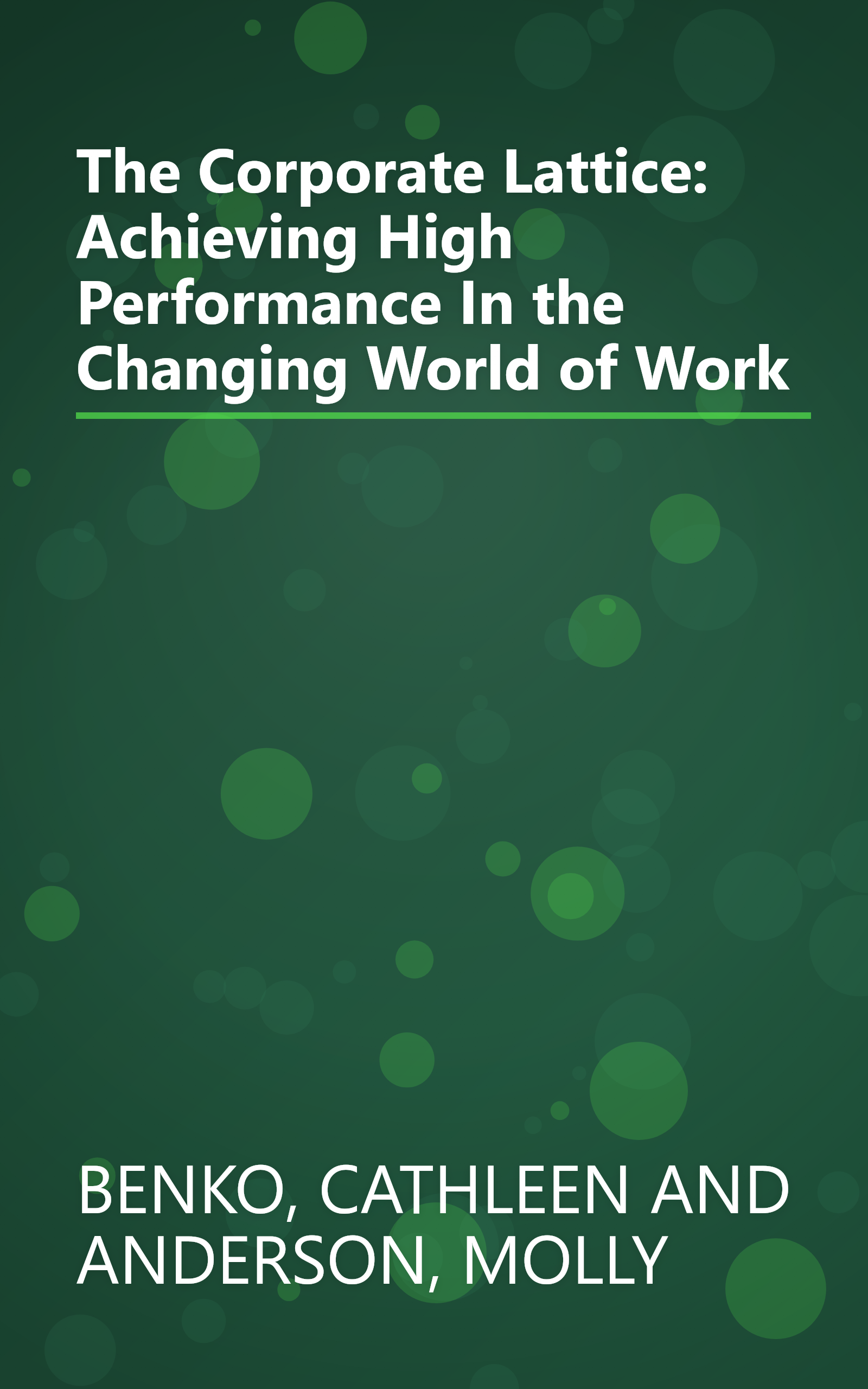 The Corporate Lattice: Achieving High Performance In the Changing World of Work book cover