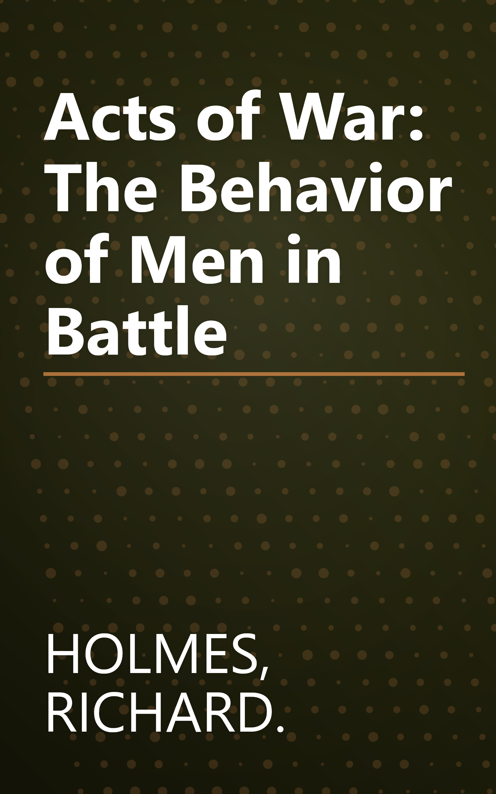 Acts of War: The Behavior of Men in Battle book cover
