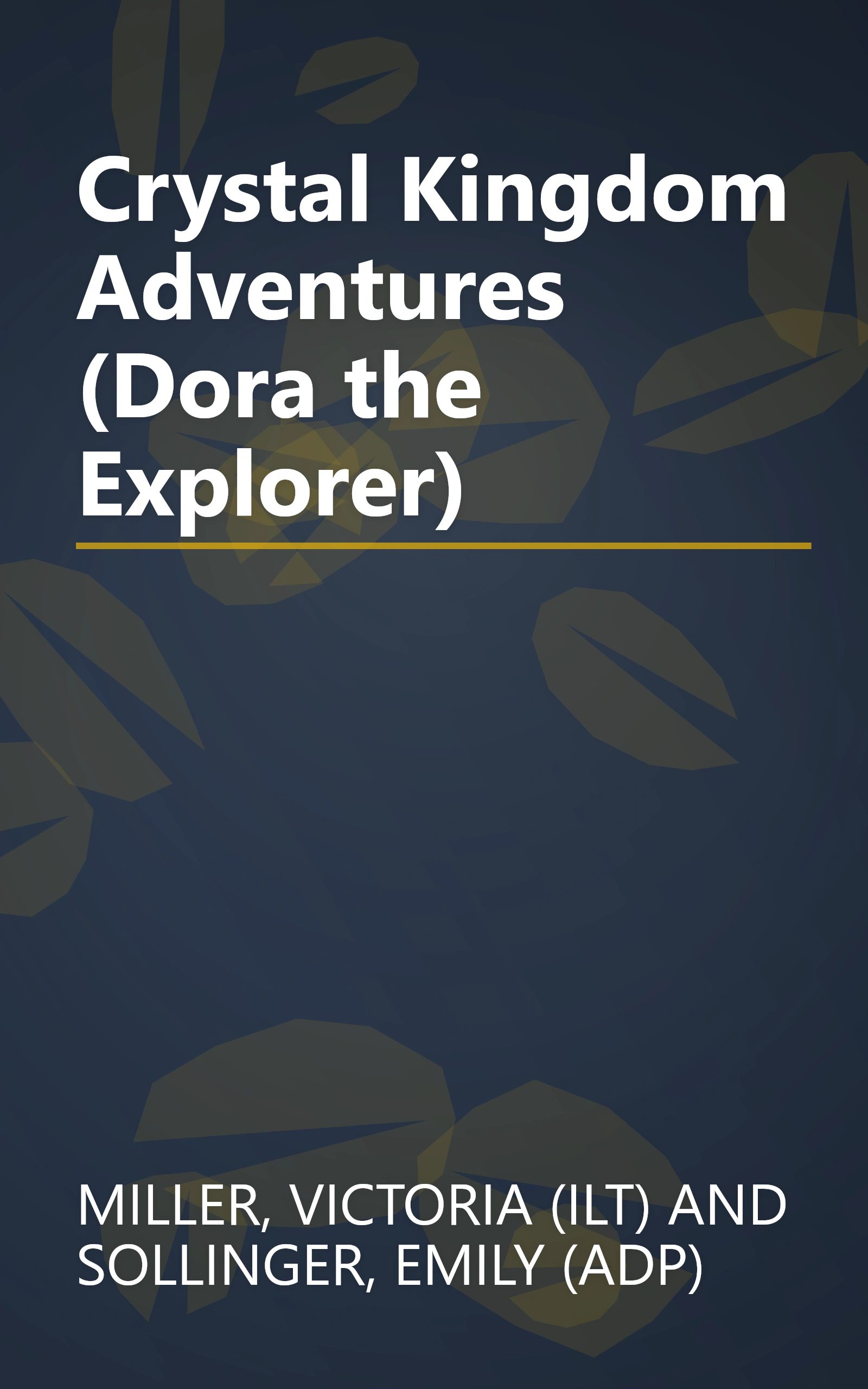 Crystal Kingdom Adventures (Dora the Explorer) book cover