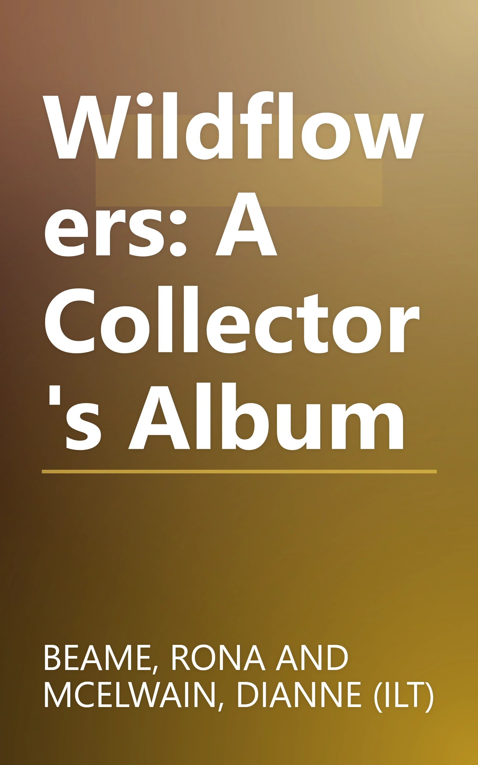 Wildflowers: A Collector's Album book cover