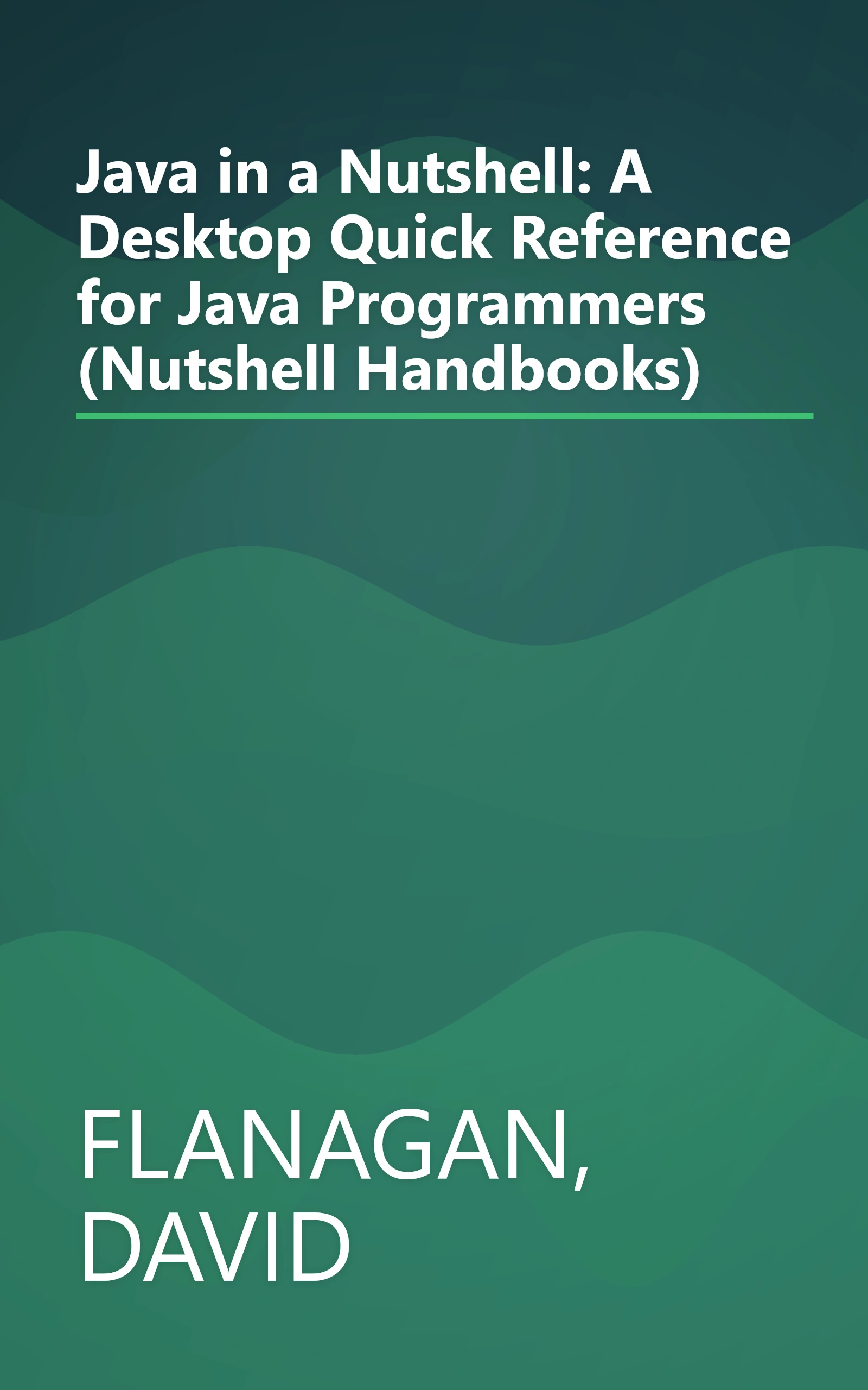 Java in a Nutshell: A Desktop Quick Reference for Java Programmers (Nutshell Handbooks) book cover