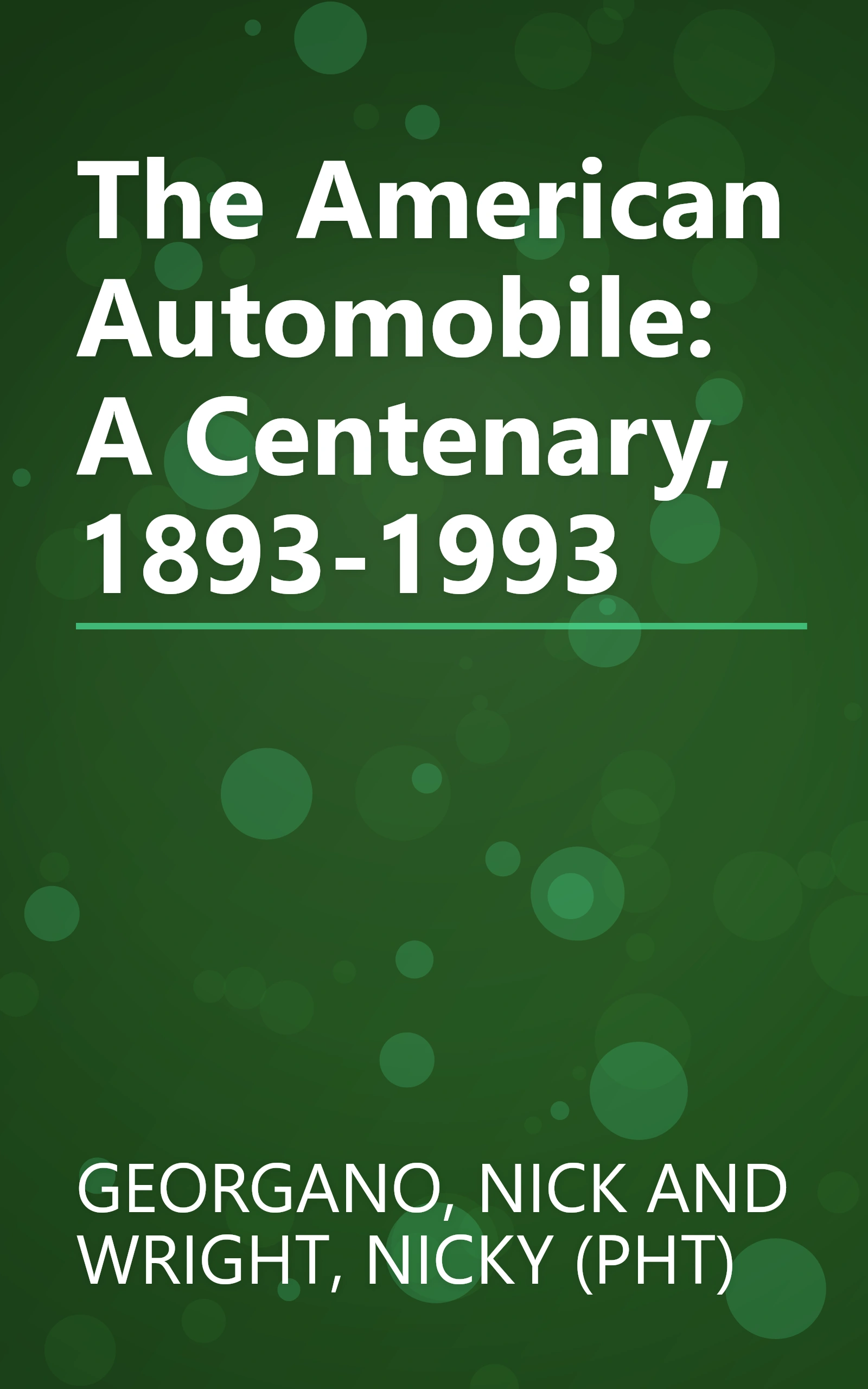 The American Automobile: A Centenary, 1893-1993 book cover