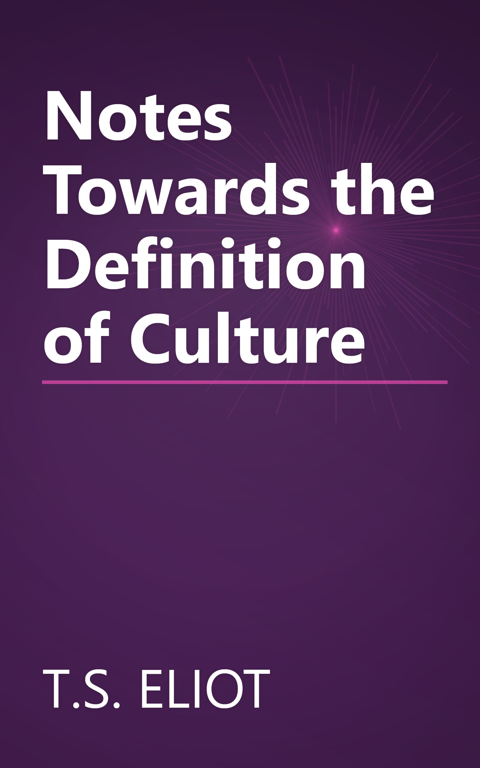 Notes Towards the Definition of Culture book cover