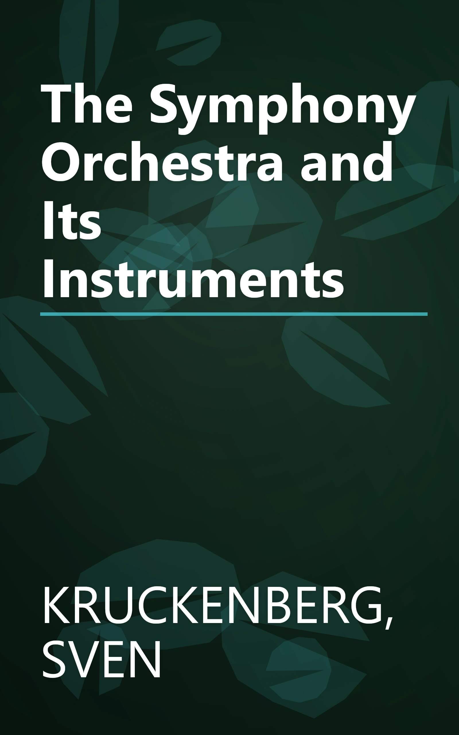 The Symphony Orchestra and Its Instruments book cover