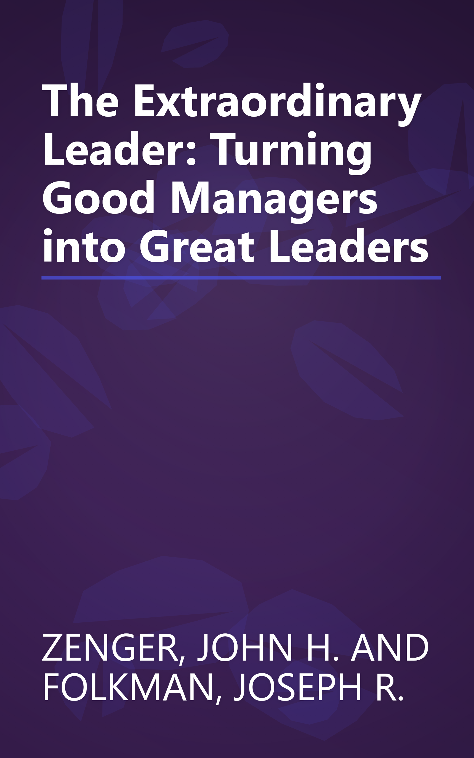 The Extraordinary Leader: Turning Good Managers into Great Leaders book cover