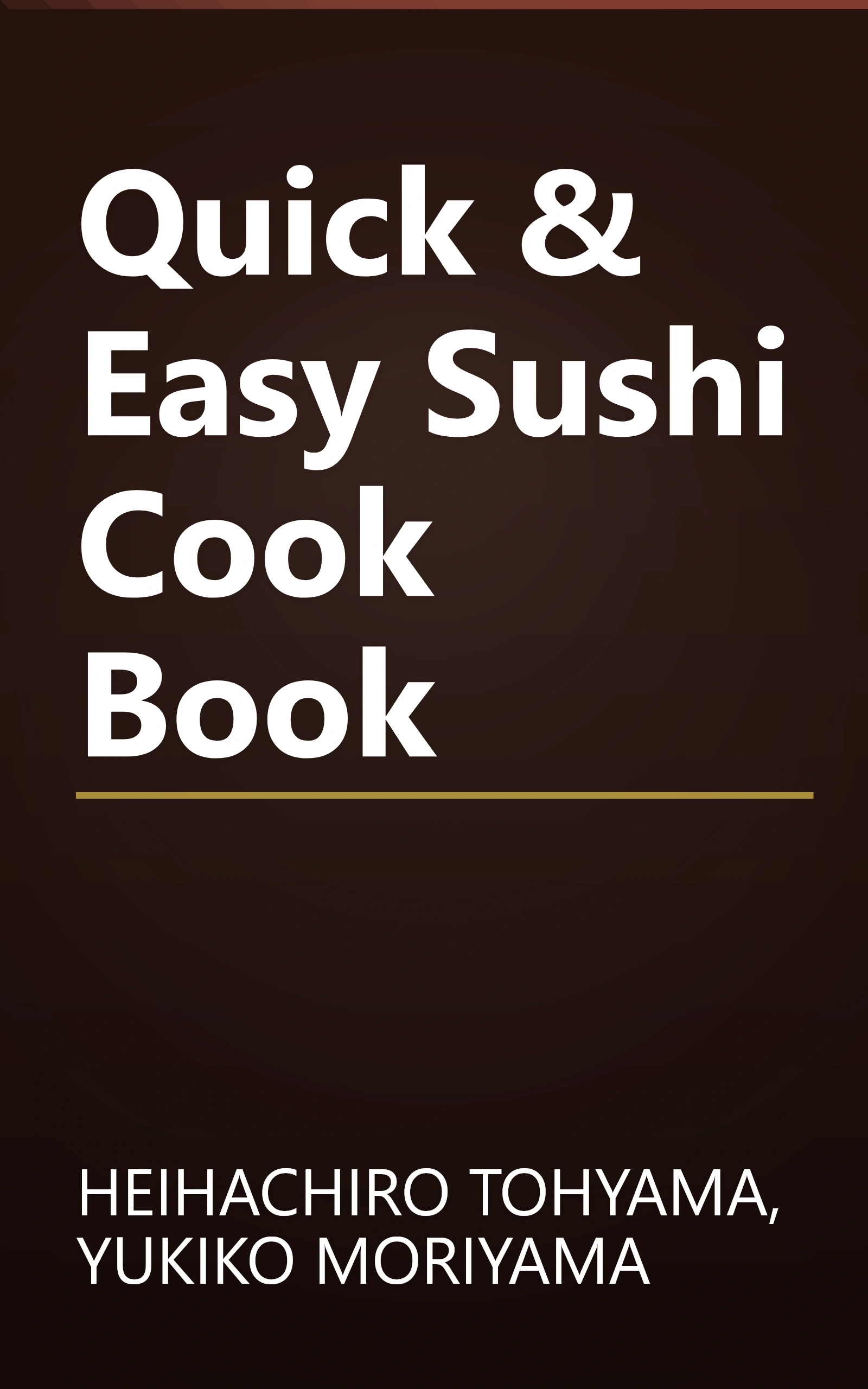 Quick & Easy Sushi Cook Book book cover